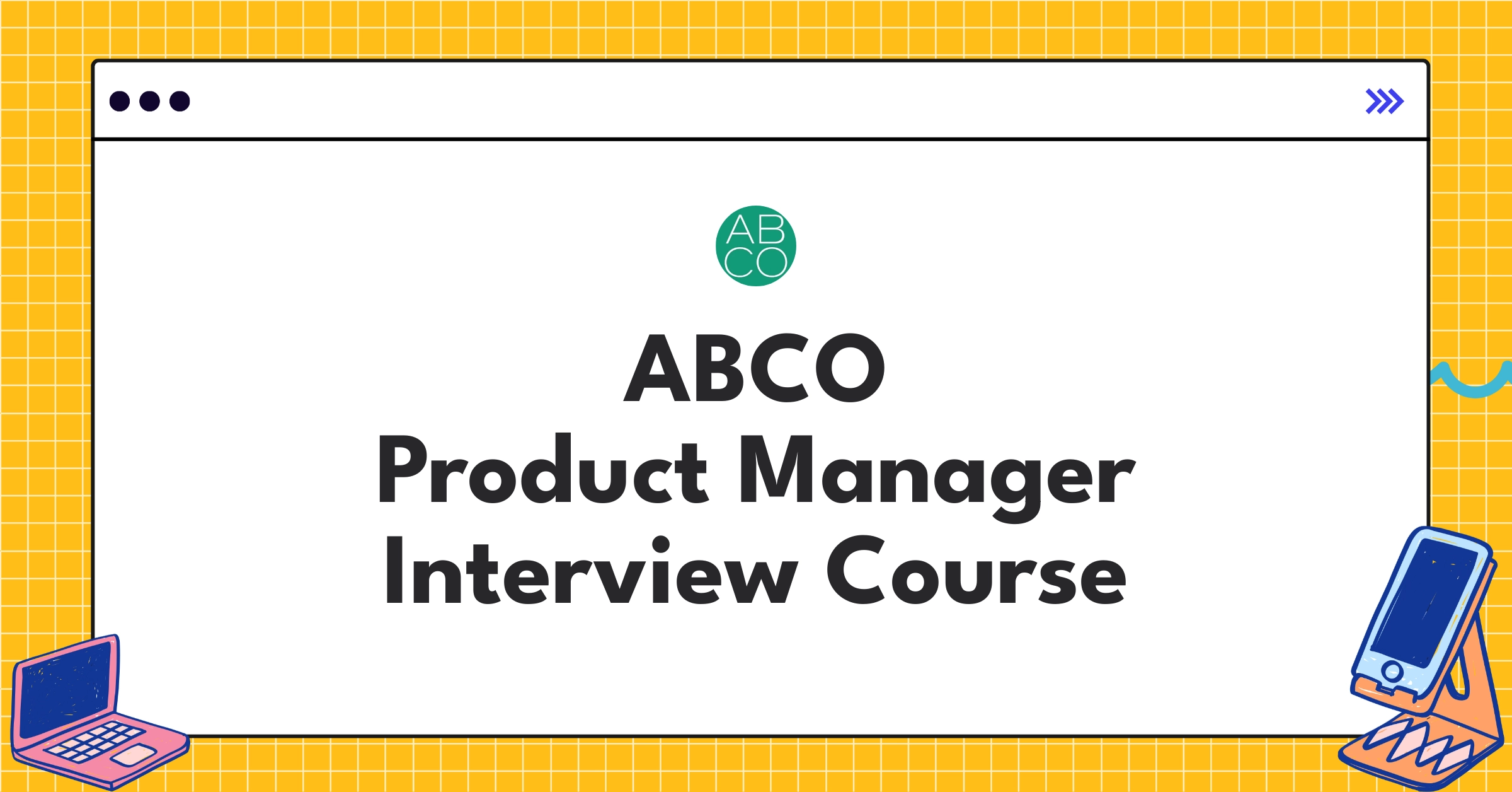 ABCO Product Manager Interview Preparation: Practice Questions, Case Studies & Strategies ...