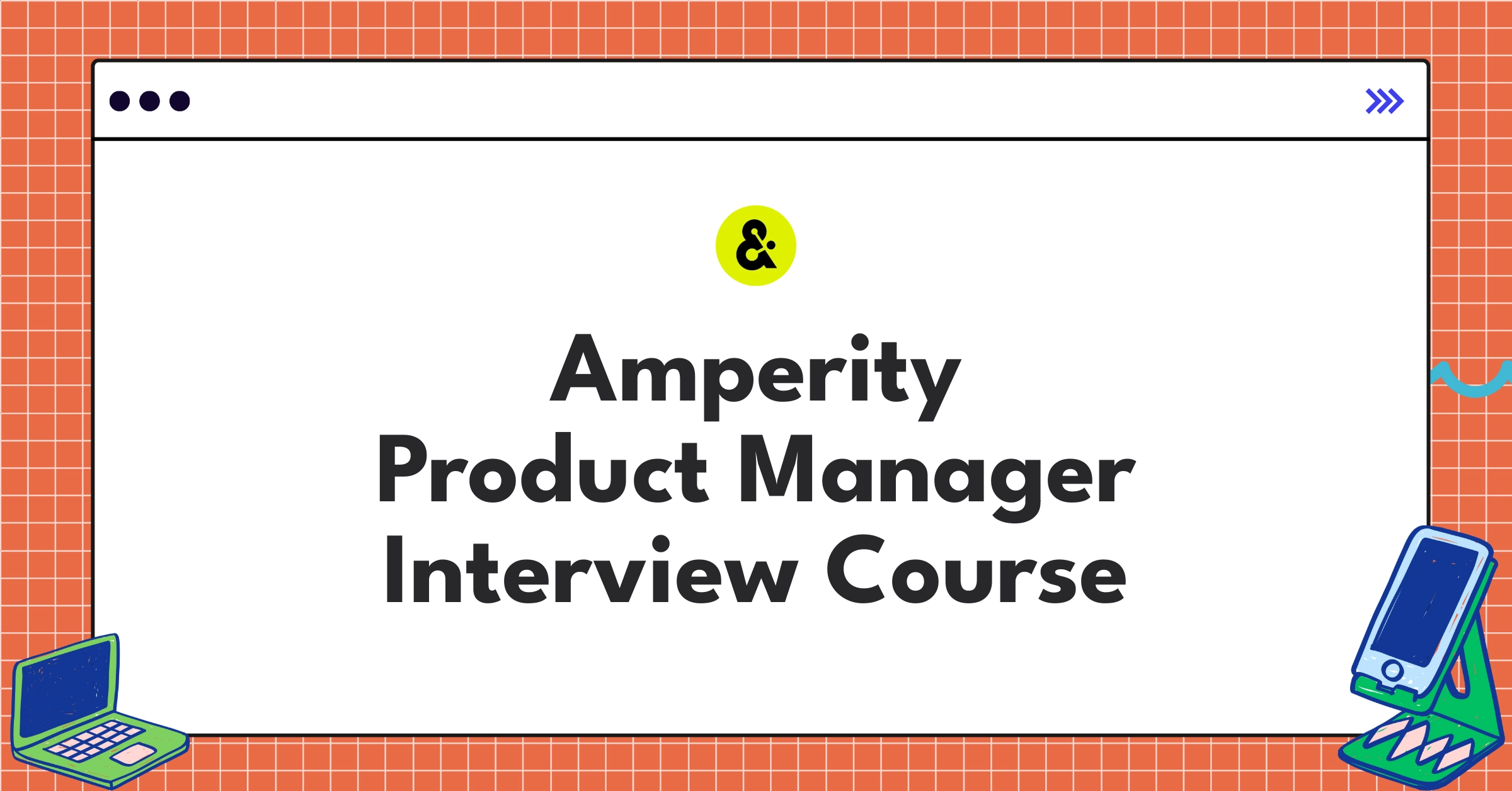 Amperity Product Manager Interview Preparation: Practice Questions, Case Studies & Strategies ...