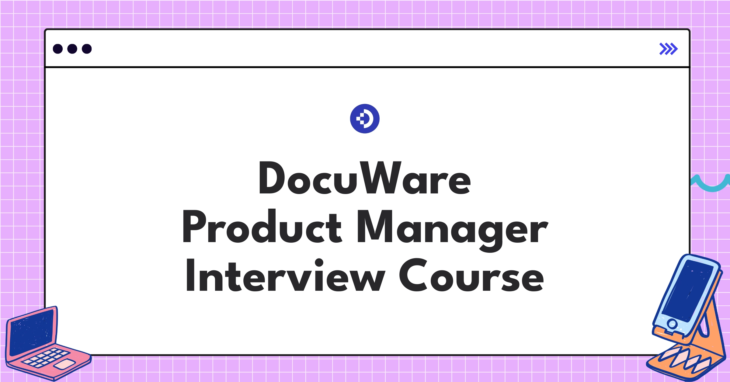 DocuWare Product Manager Interview Preparation: Practice Questions, Case Studies & Strategies ...