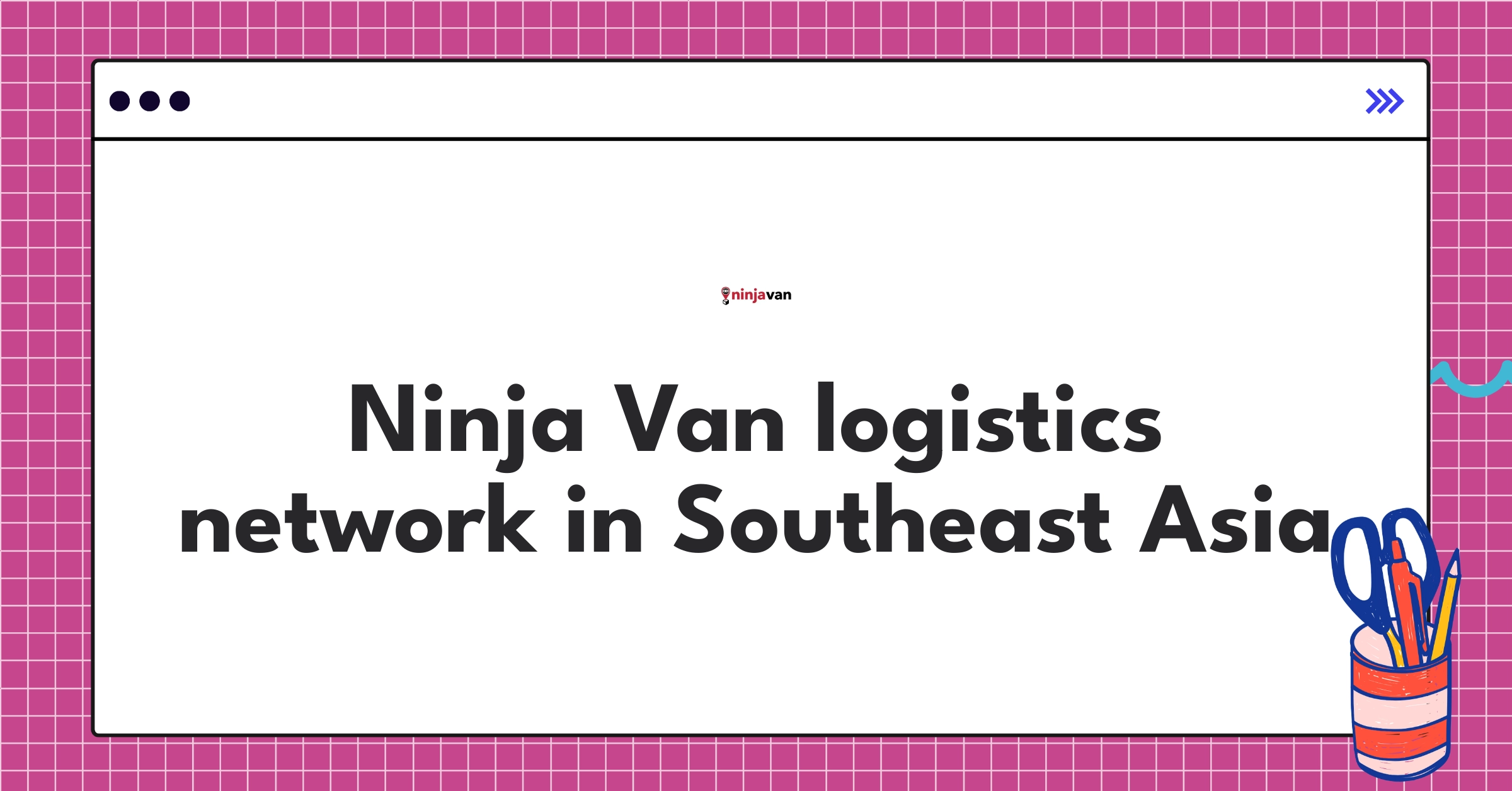Ninja Van Logistics Teardown Analysis | Strategy & Operations - NextSprints