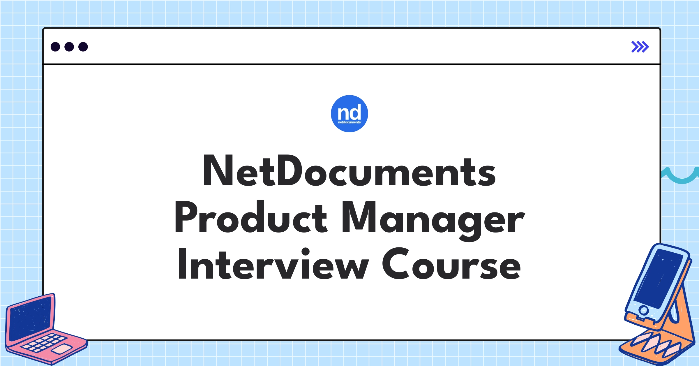 NetDocuments Product Manager Interview Preparation: Practice Questions, Case Studies ...
