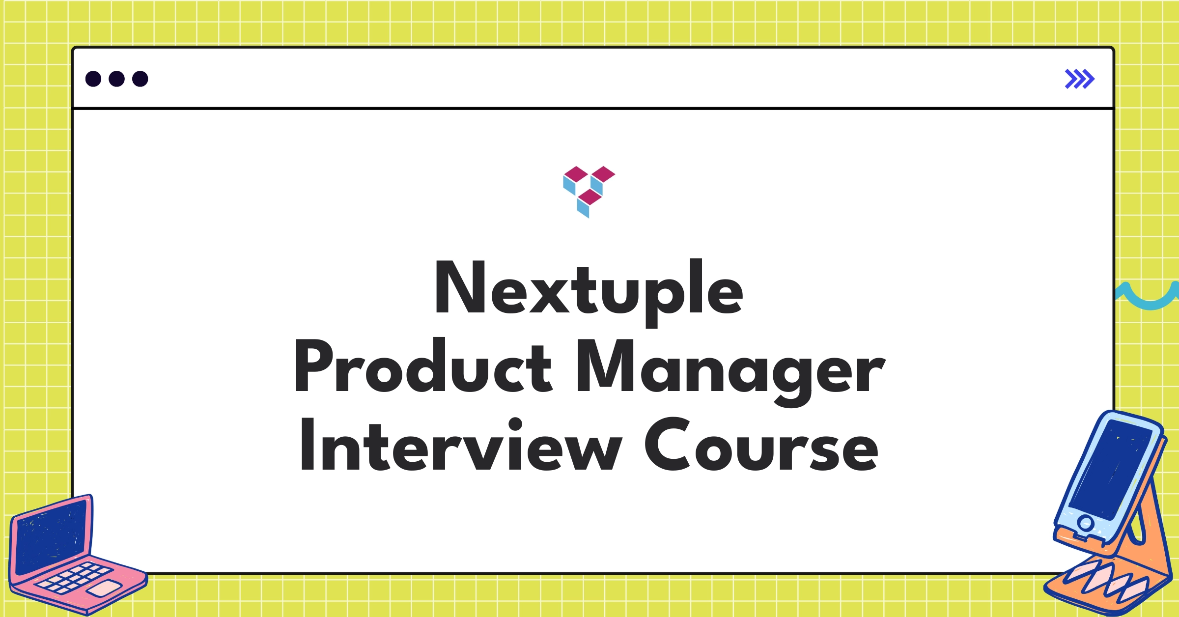 Nextuple Product Manager Interview Preparation: Practice Questions ...