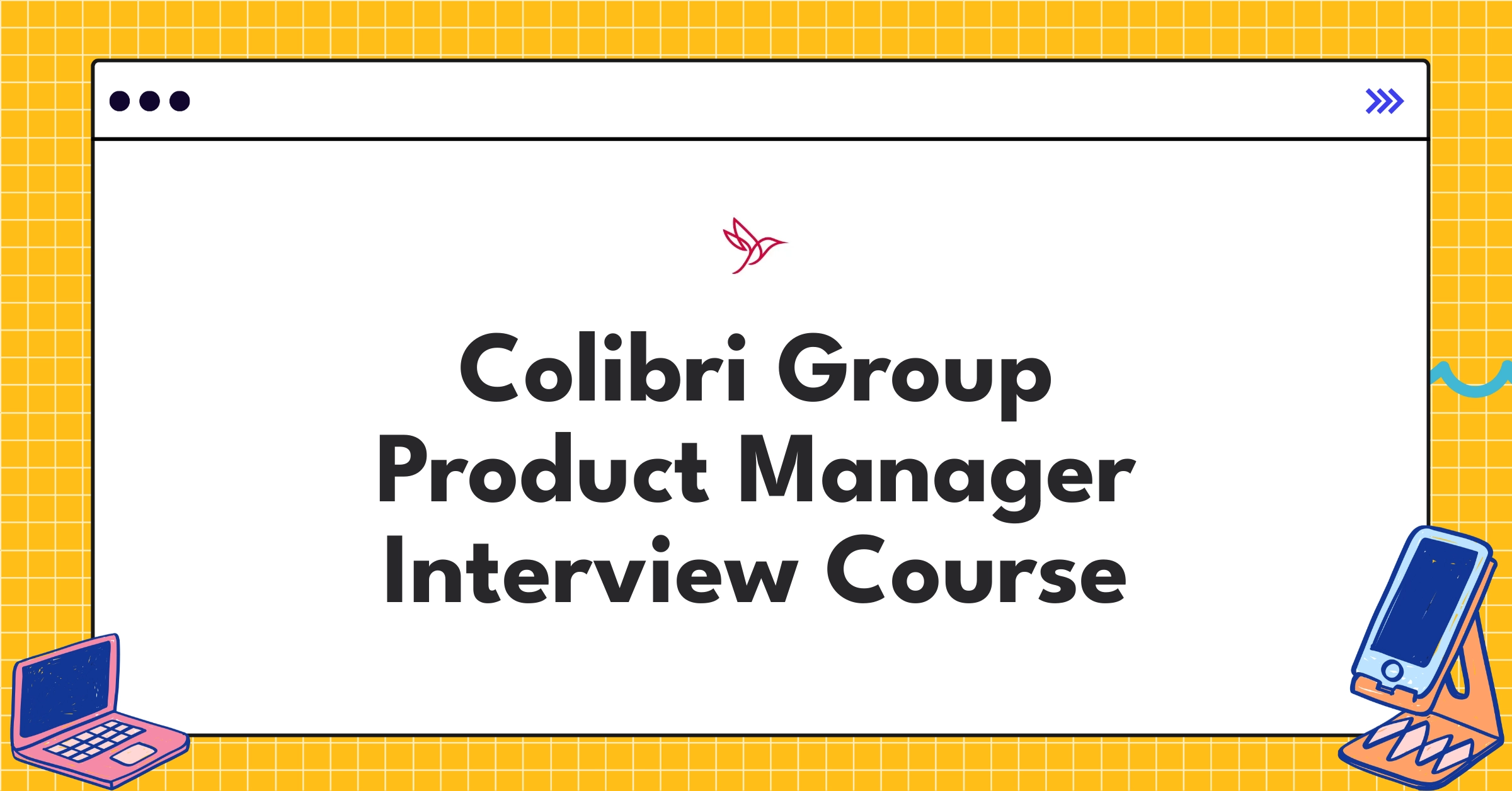 Colibri Group Product Manager Interview Preparation: Practice Questions ...