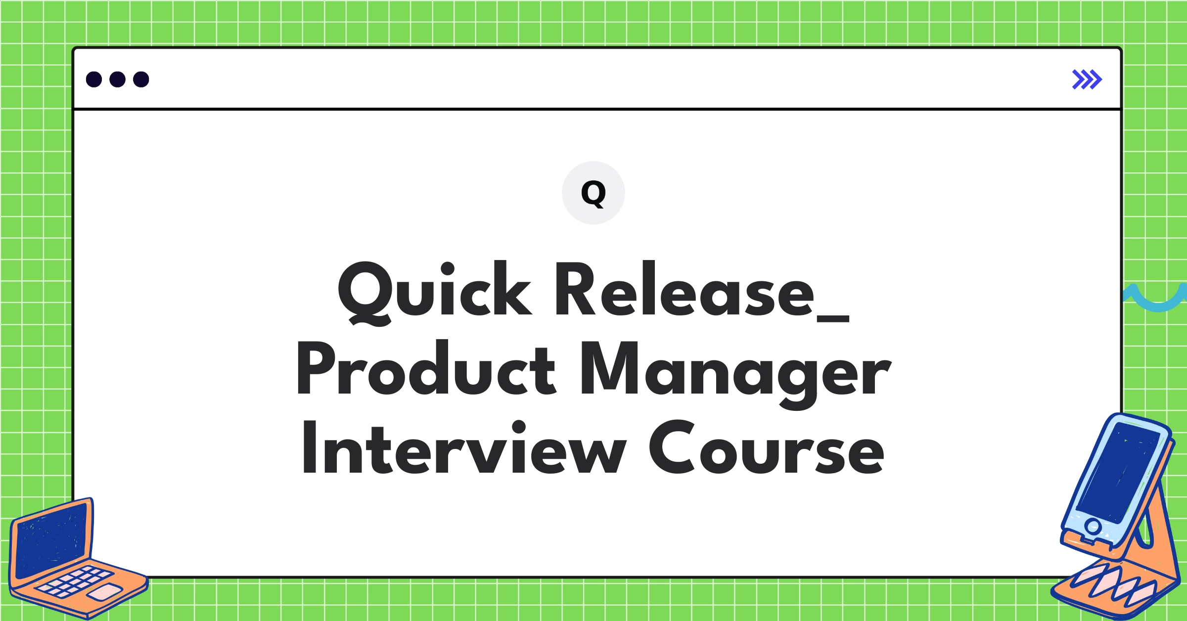 Quick Release_ Product Manager Interview Preparation: Practice ...