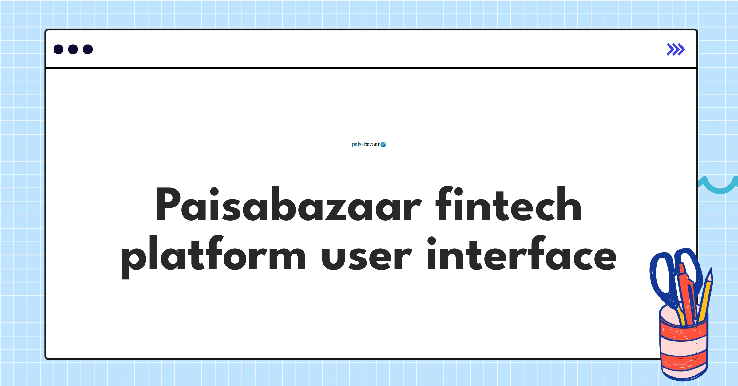 Paisabazaar Fintech Teardown Analysis | Strategy & UX Insights - NextSprints
