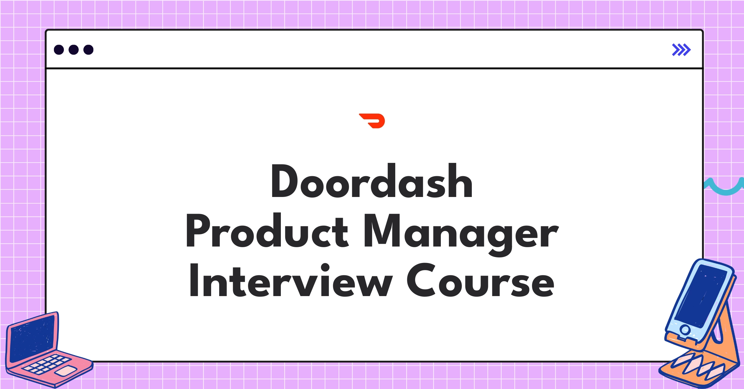 Doordash Product Manager Interview Preparation: Practice Questions, Case Studies & Strategies ...