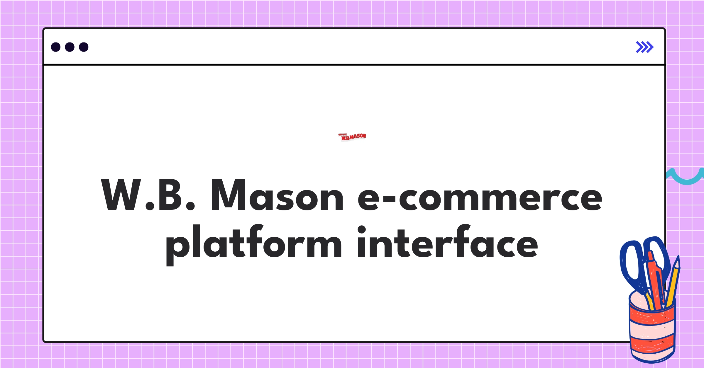 W.B. Mason E-commerce Platform Teardown | Strategy & UX Analysis ...