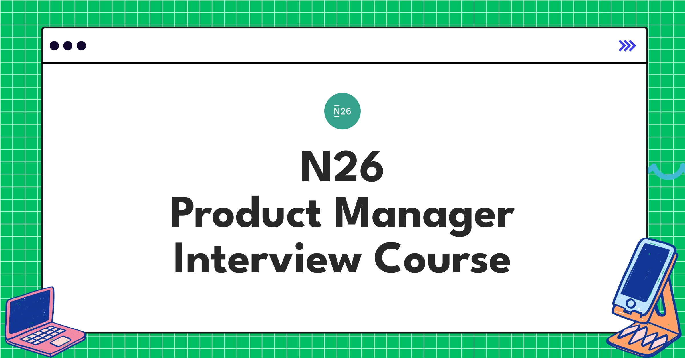 N26 Product Manager Interview Preparation: Practice Questions, Case ...