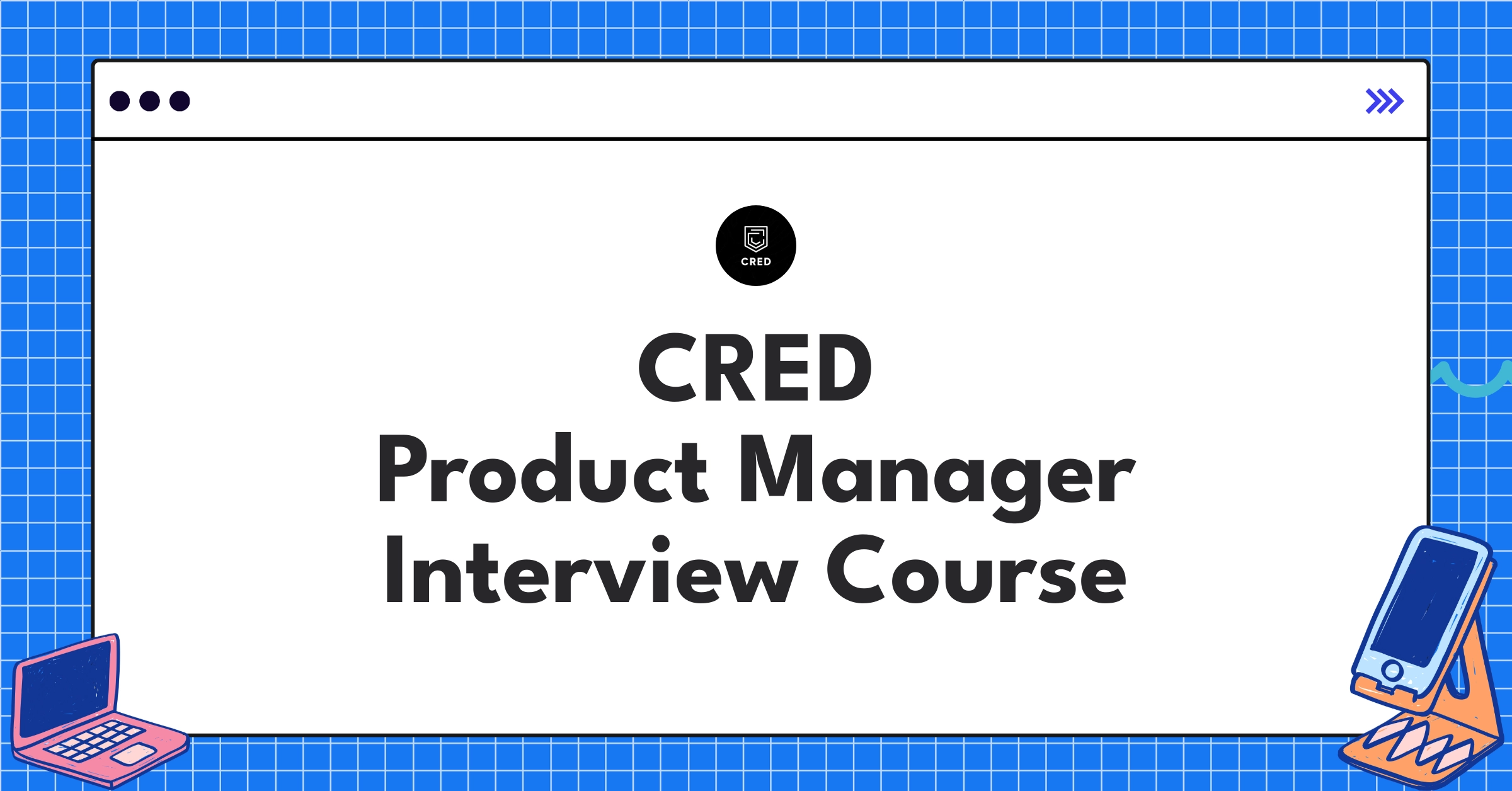 CRED Product Manager Interview Preparation: Practice Questions, Case Studies & Strategies ...
