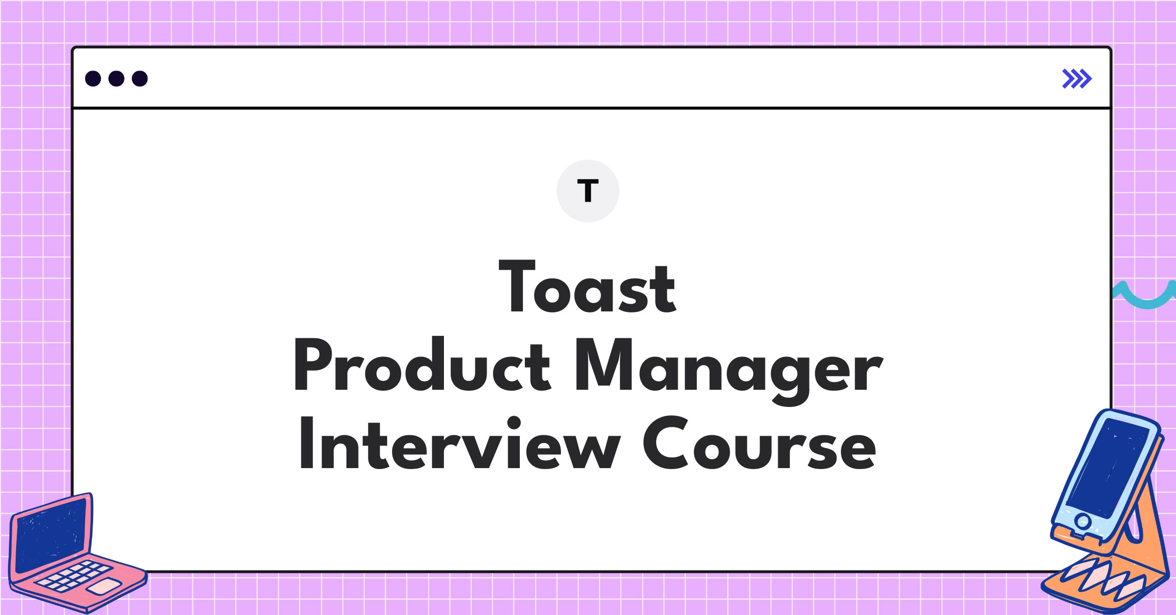 Toast Product Manager Interview Preparation: Practice Questions, Case Studies & Strategies ...