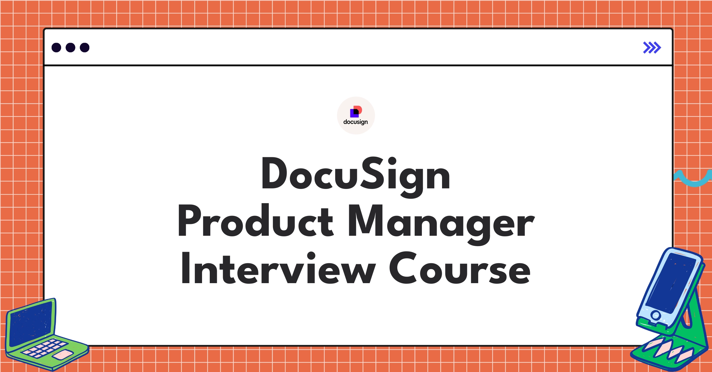 DocuSign Product Manager Interview Preparation: Practice Questions, Case Studies & Strategies ...
