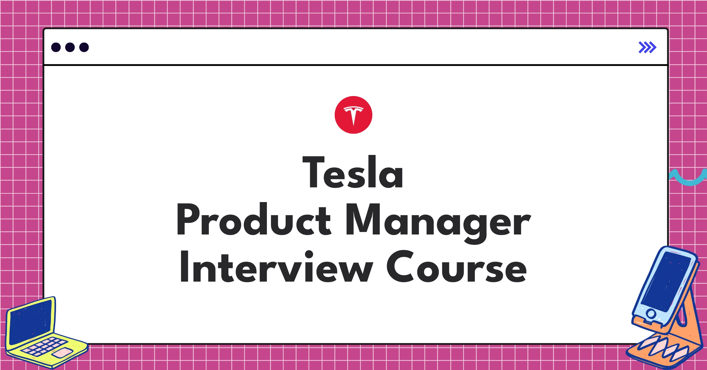 Tesla Product Manager Interview Preparation: Practice Questions, Case ...