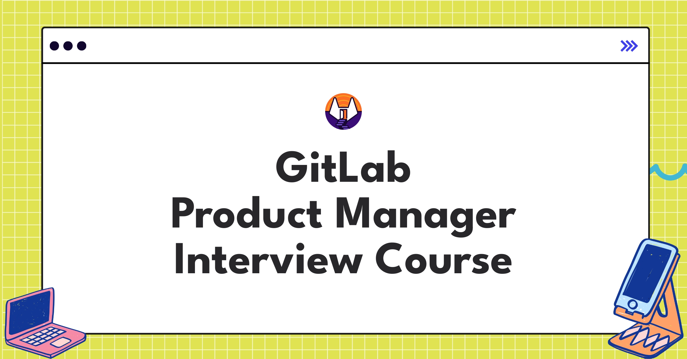 GitLab Product Manager Interview Preparation: Practice Questions, Case ...