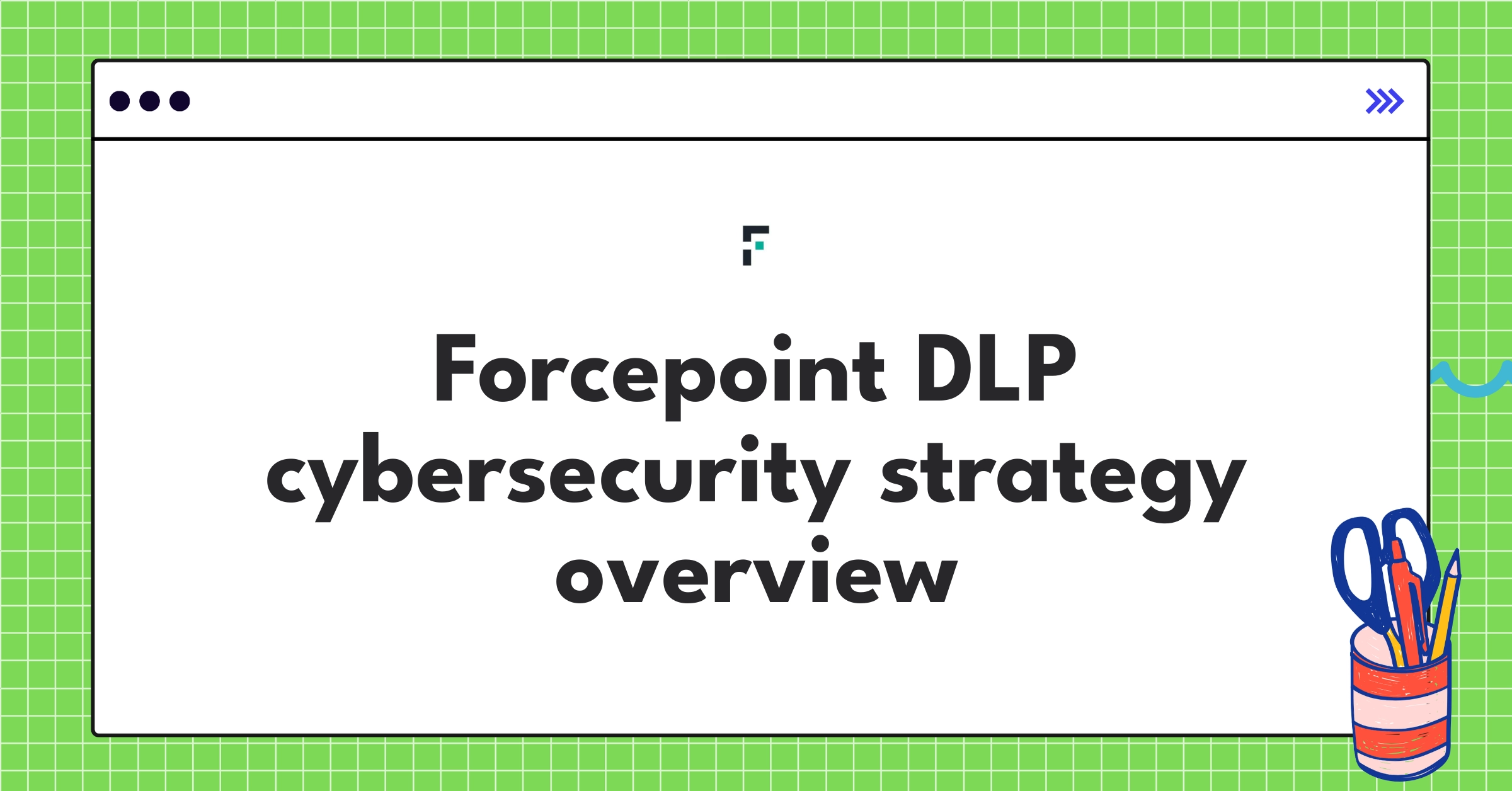 Forcepoint DLP Strategy Guide | Cybersecurity Roadmap - NextSprints