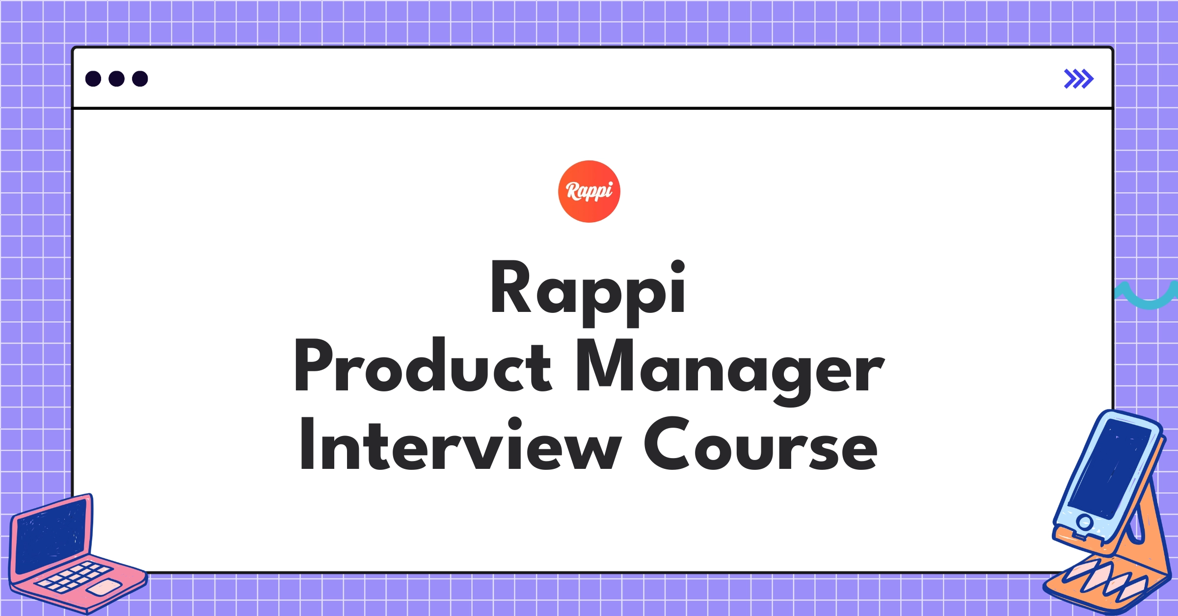 Rappi Product Manager Interview Preparation: Practice Questions, Case Studies & Strategies ...