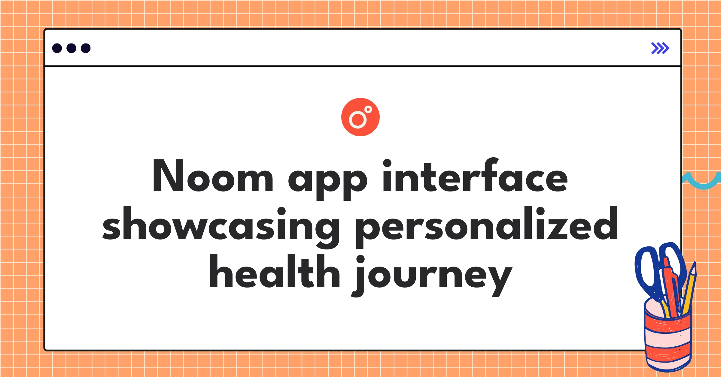 Noom Product Teardown Analysis | Digital Health Strategy - NextSprints