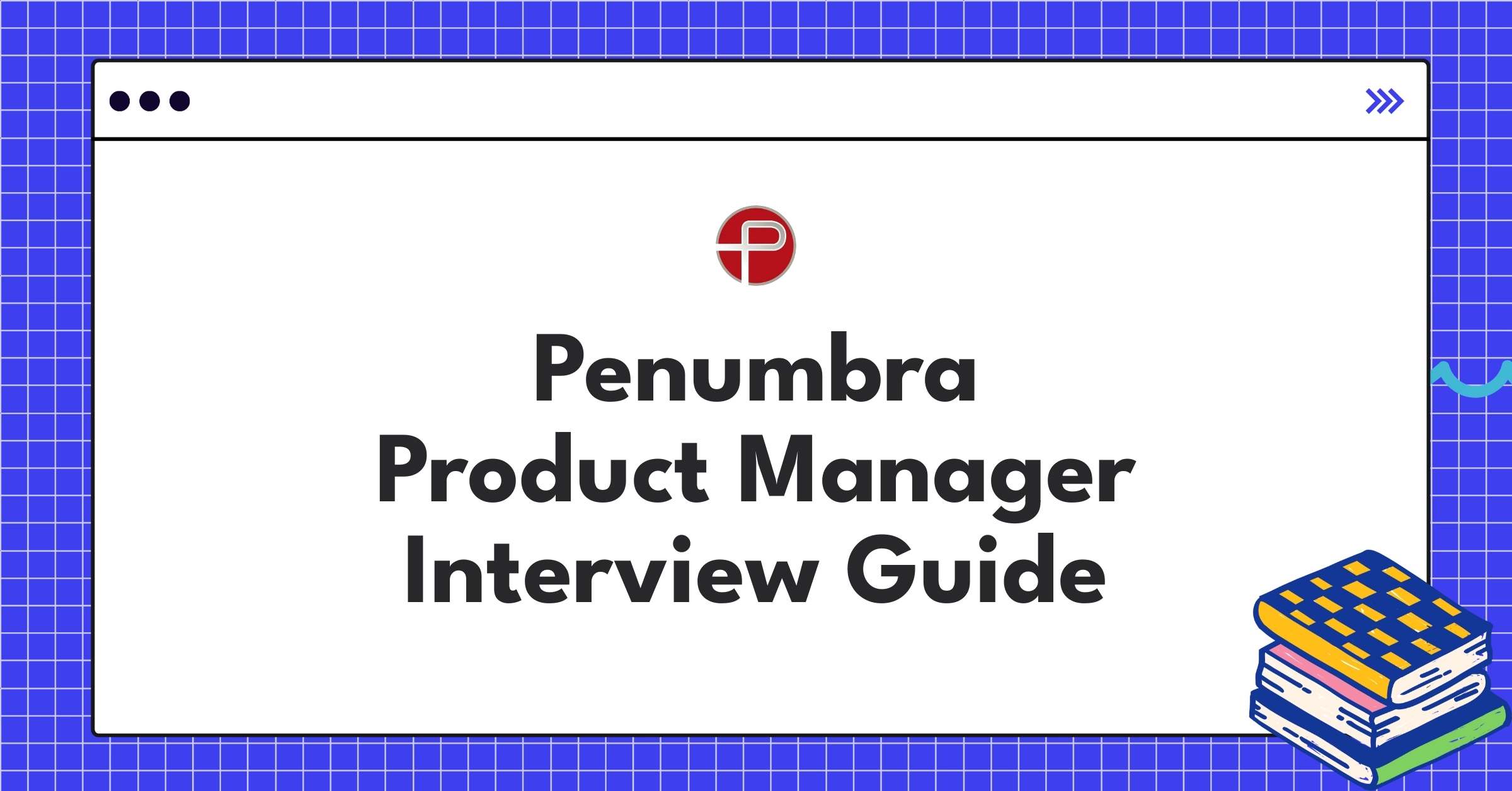 Penumbra Product Manager Interview Guide | Full Process - NextSprints