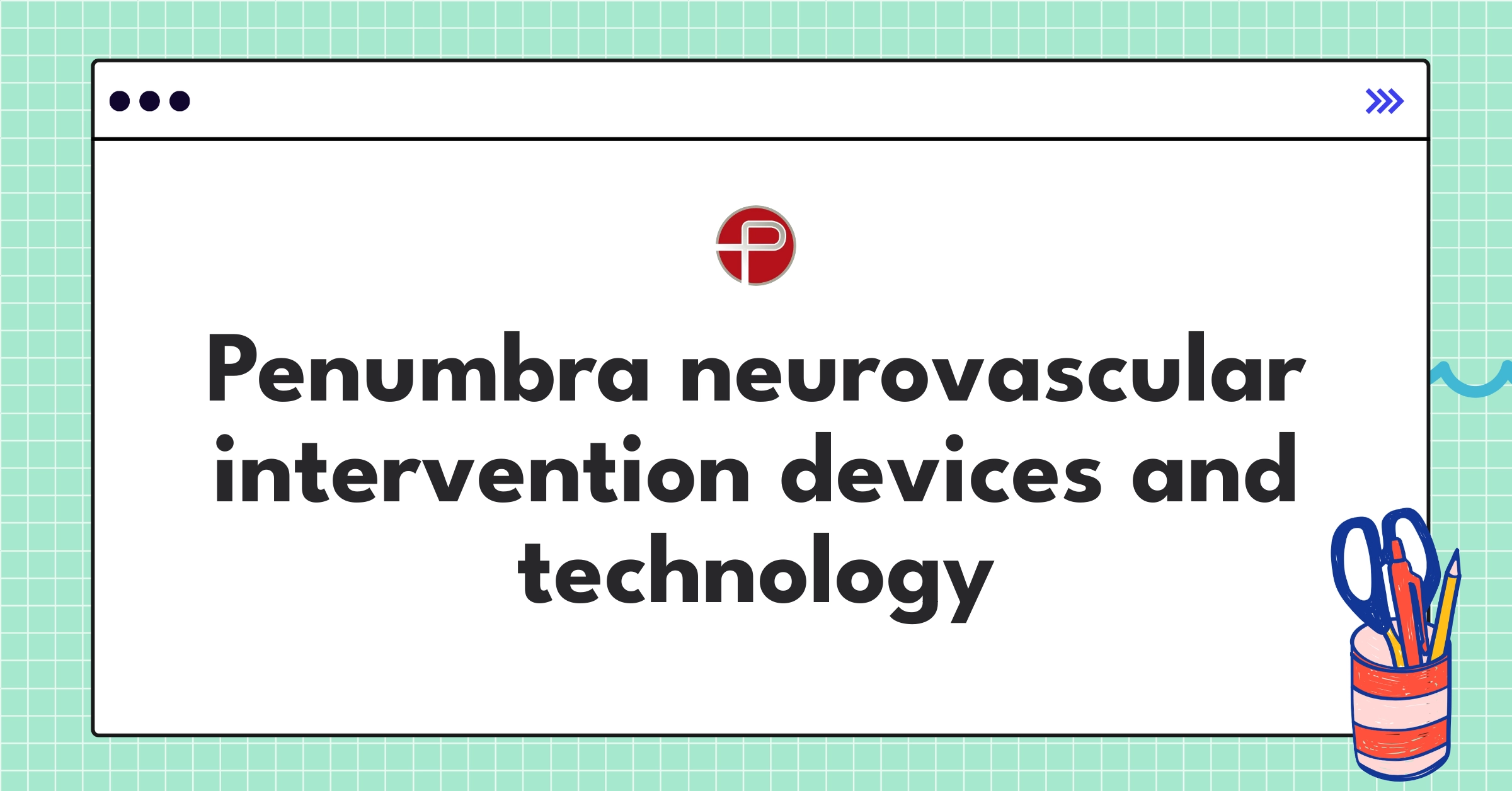 Penumbra Neurovascular Teardown Analysis | Strategy & Innovation - NextSprints