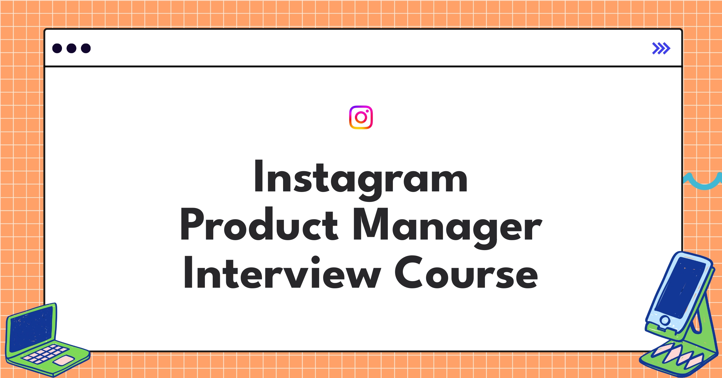 Instagram Product Manager Interview Preparation: Practice Questions ...