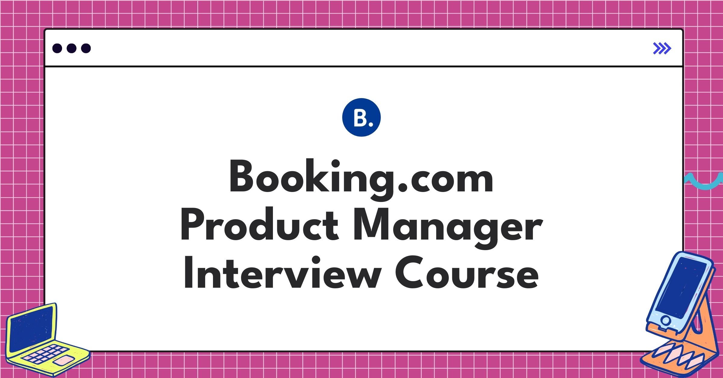 Booking.com Product Manager Interview Preparation: Practice Questions ...