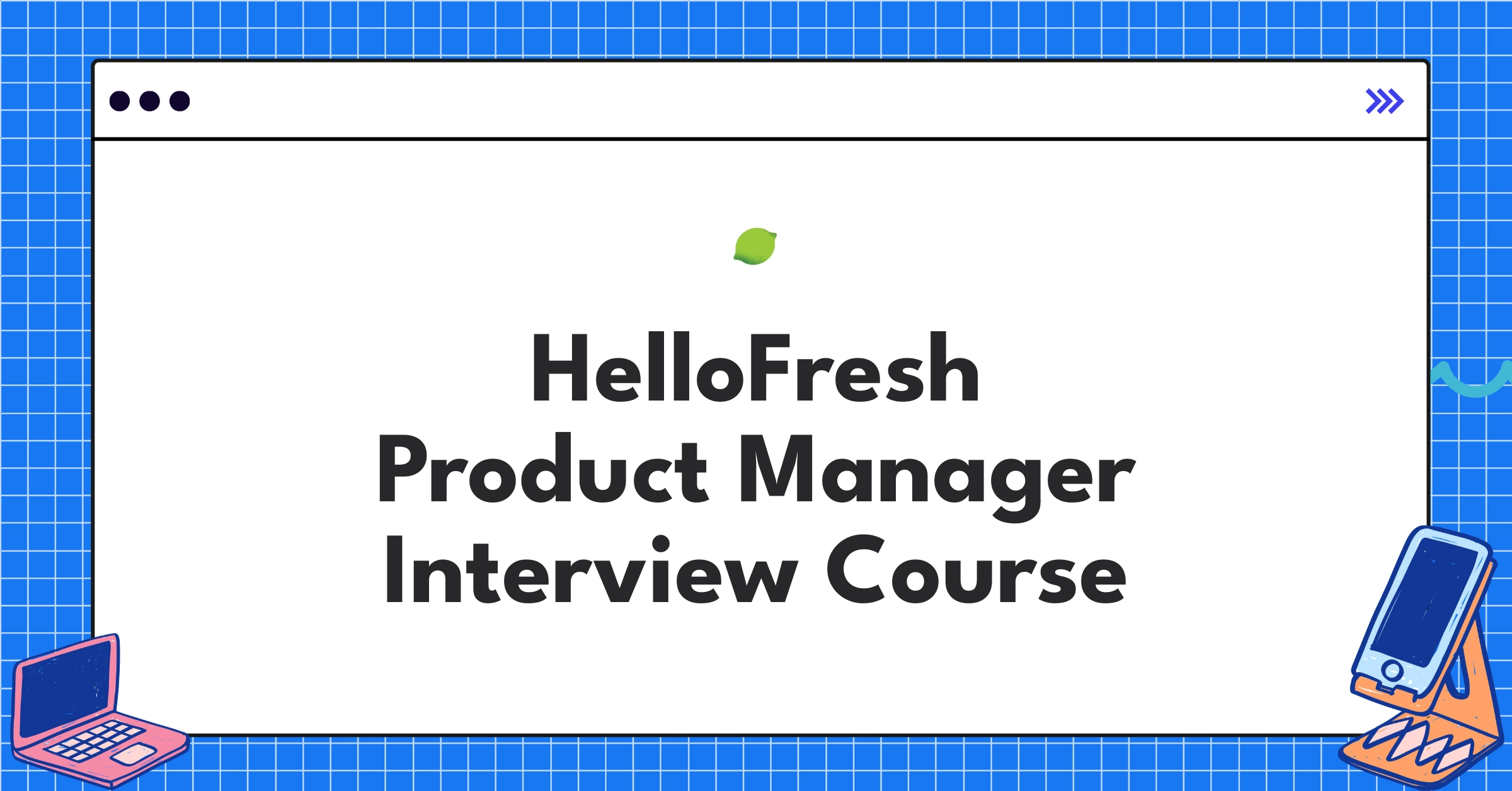 HelloFresh Product Manager Interview Preparation: Practice Questions, Case Studies & Strategies ...