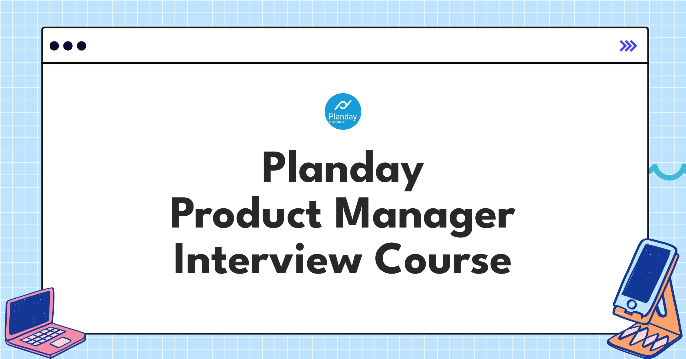 Planday Product Manager Interview Preparation: Practice Questions, Case Studies & Strategies ...