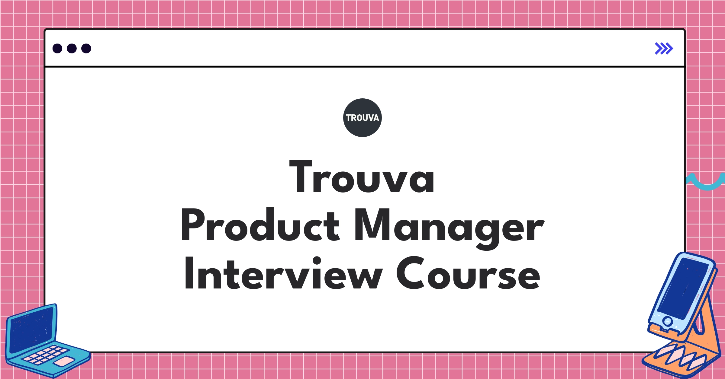 Trouva Product Manager Interview Preparation: Practice Questions, Case Studies & Strategies ...