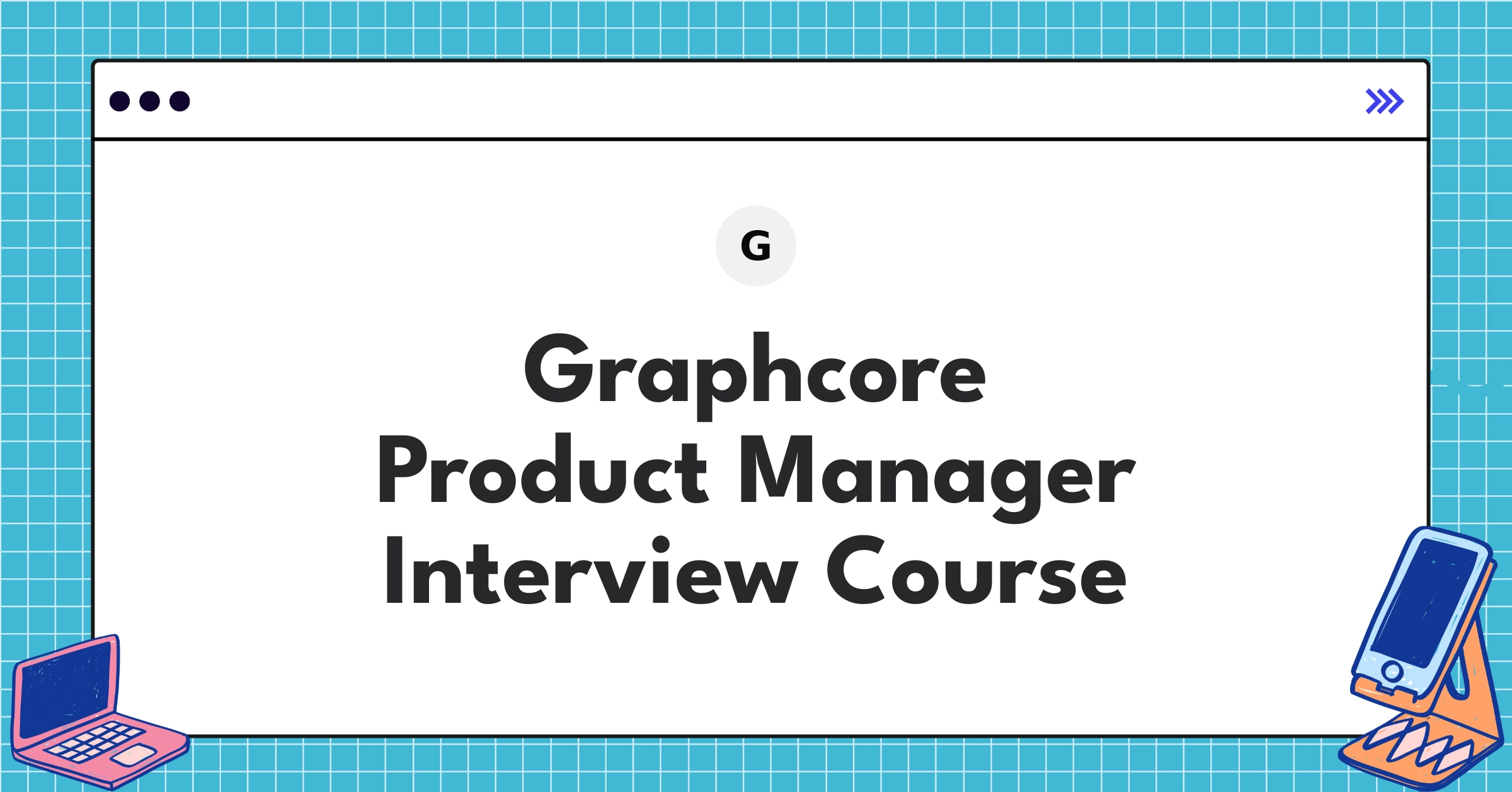Graphcore Product Manager Interview Preparation: Practice Questions ...
