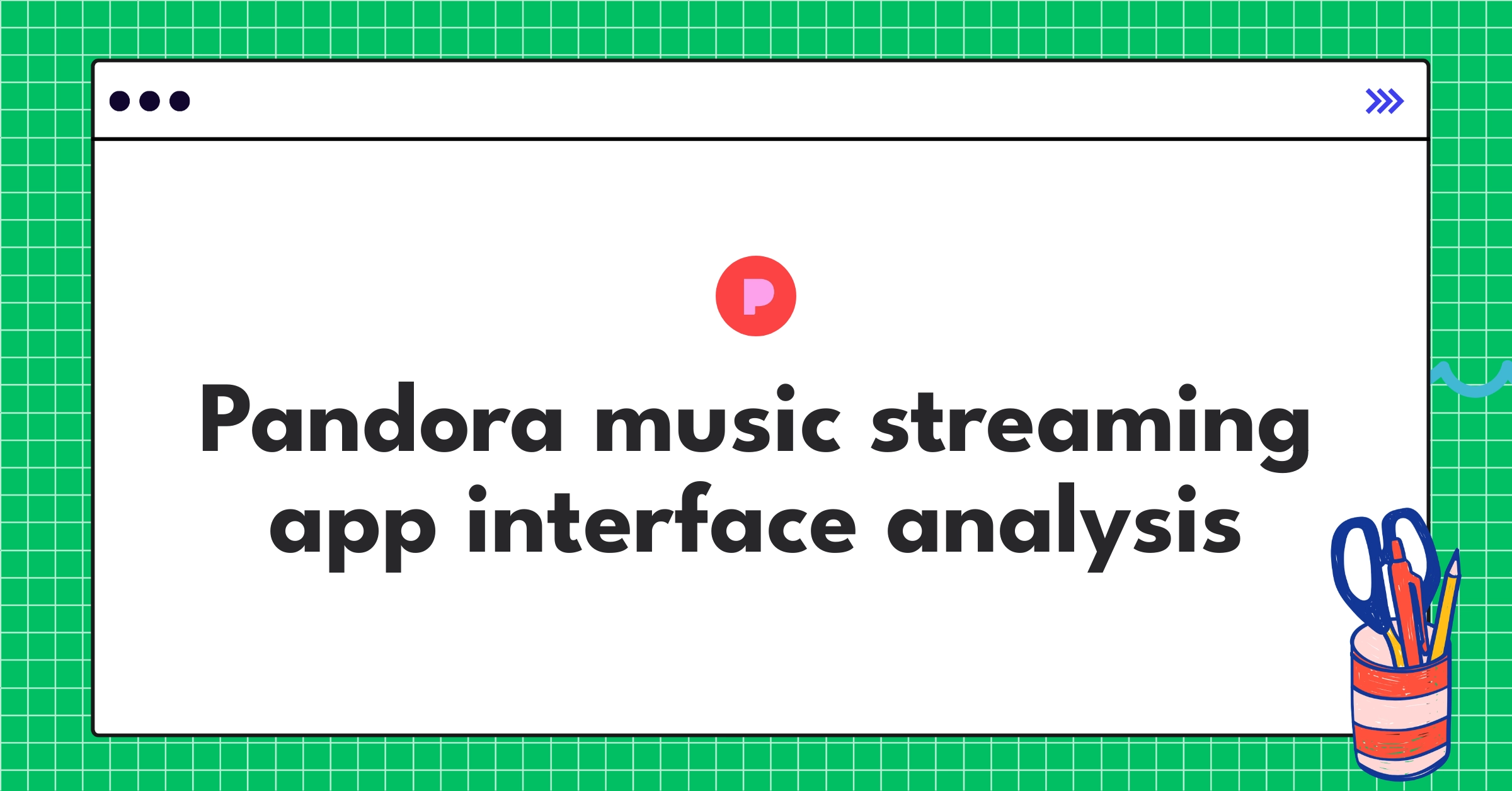 Pandora Music Streaming Teardown | Strategy & UX Analysis - NextSprints