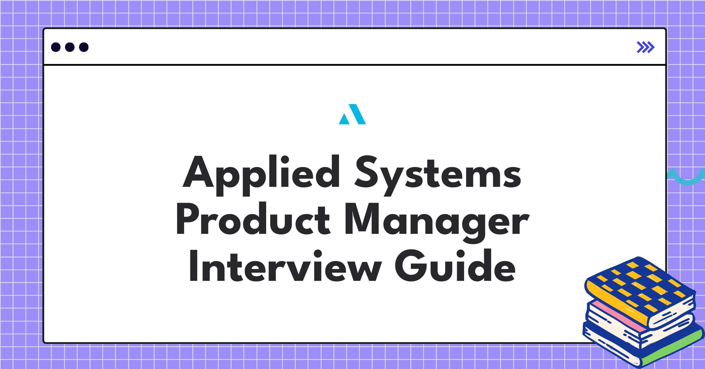Applied Systems Product Manager Interview Guide | Full Process ...