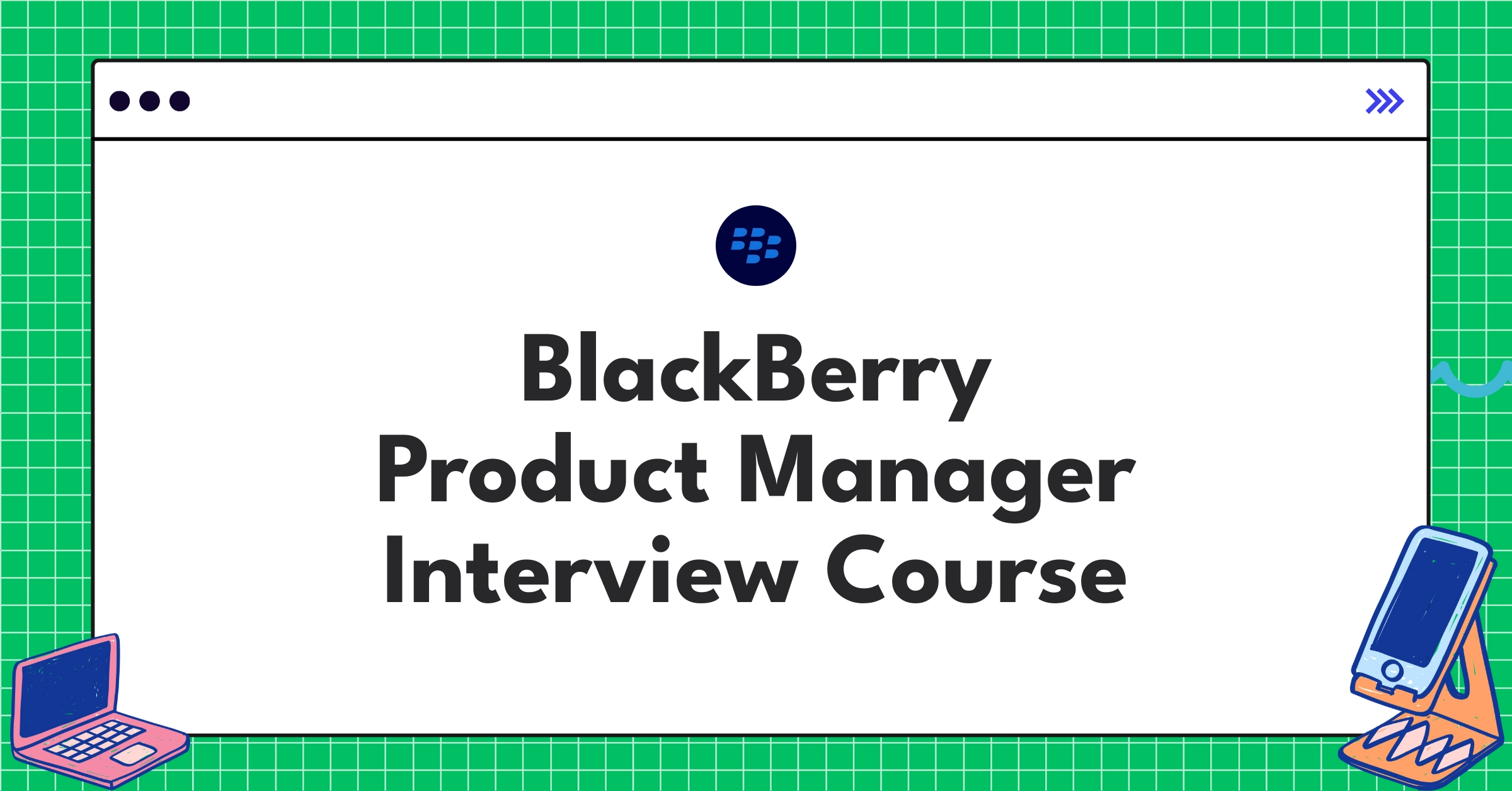 BlackBerry Product Manager Interview Preparation: Practice Questions ...