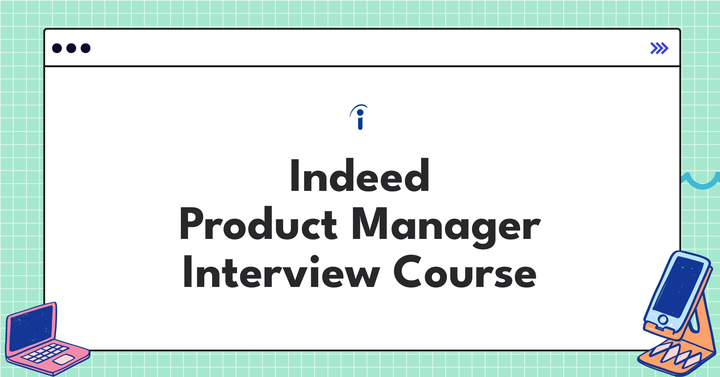 Indeed Product Manager Interview Preparation: Practice Questions, Case ...