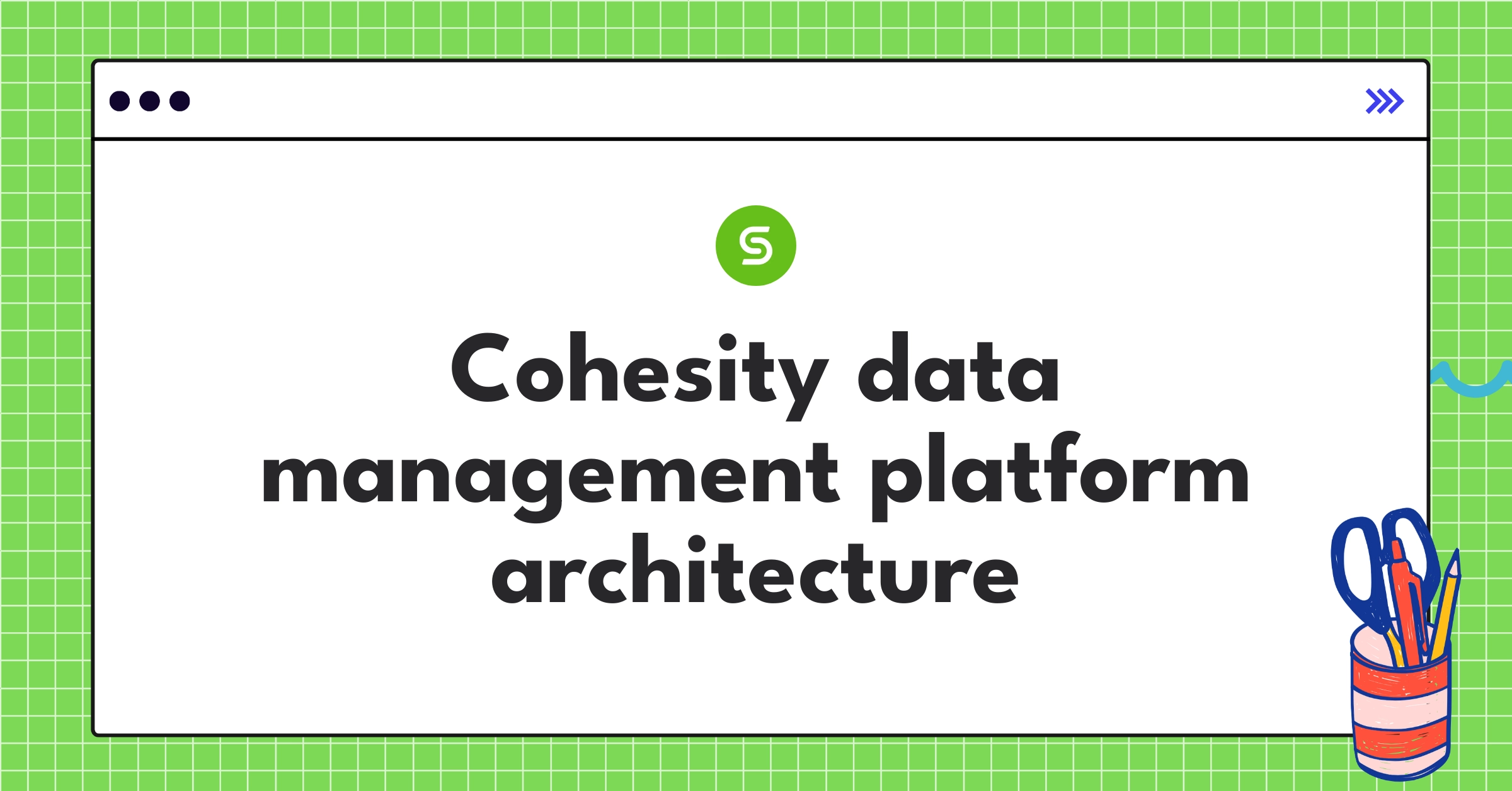 Cohesity Data Management Teardown | Strategy & UX Analysis - NextSprints