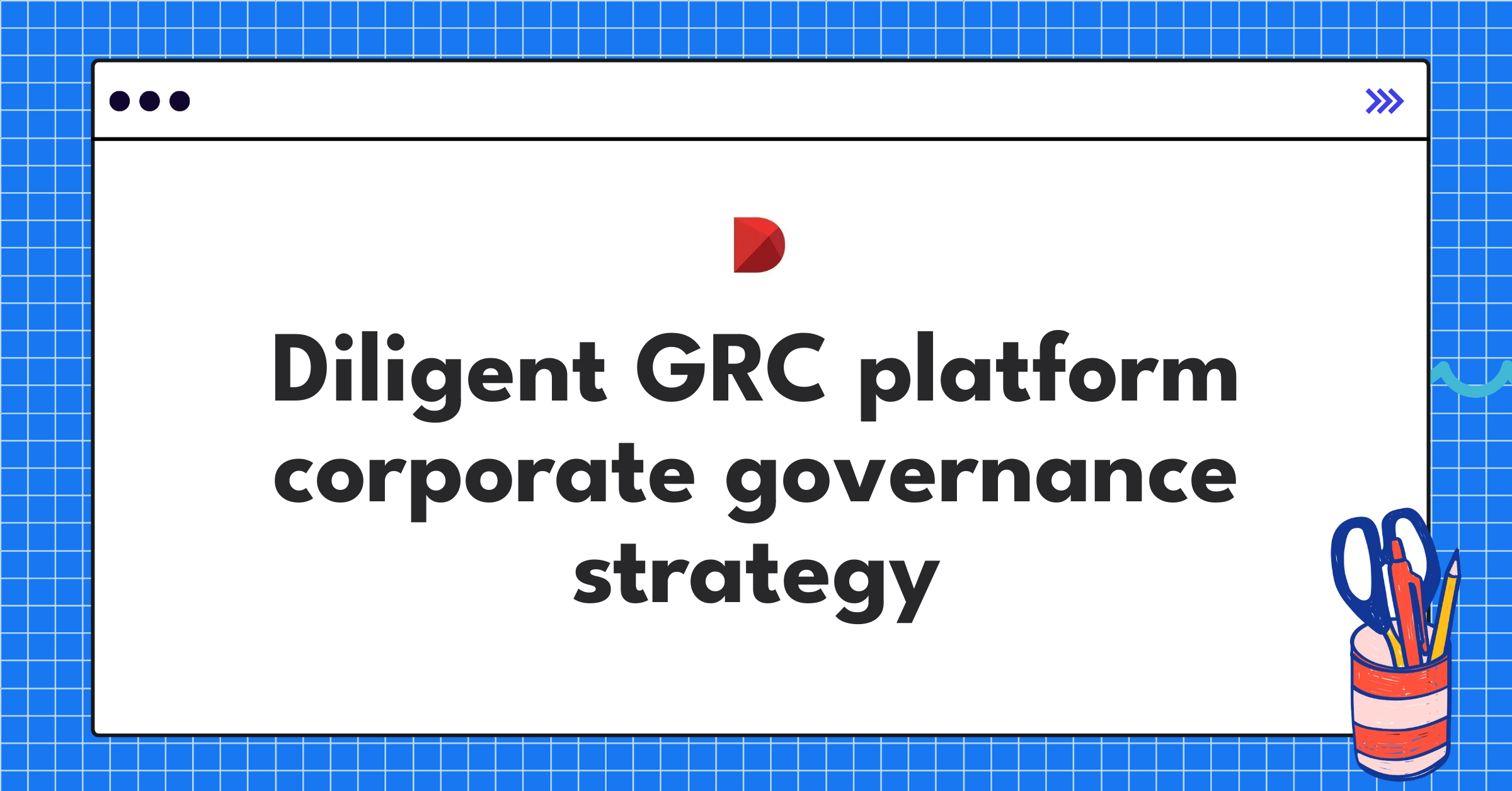 Diligent GRC Platform Strategy Guide | Corporate Governance - NextSprints