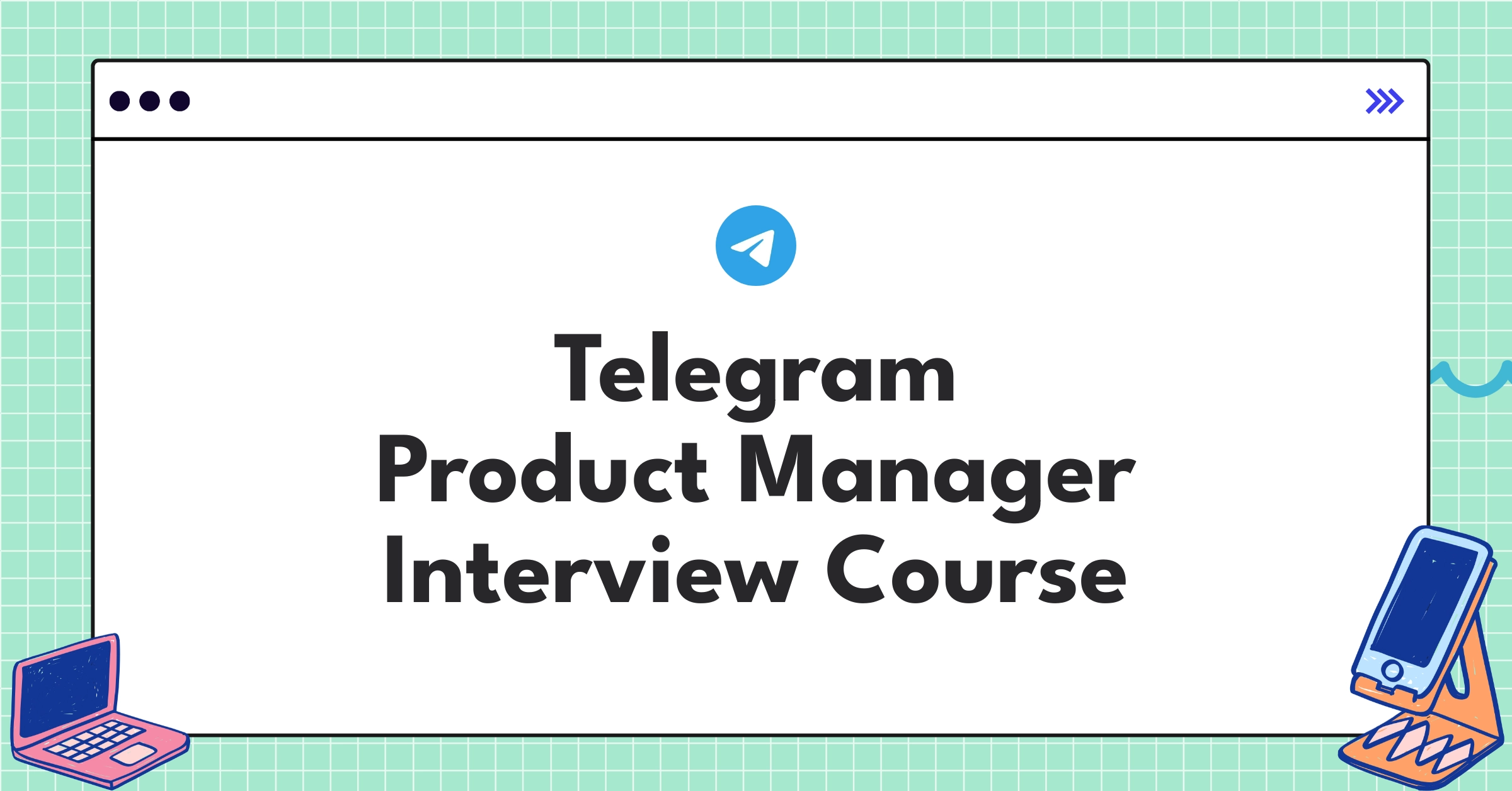 Telegram Product Manager Interview Preparation: Practice Questions ...