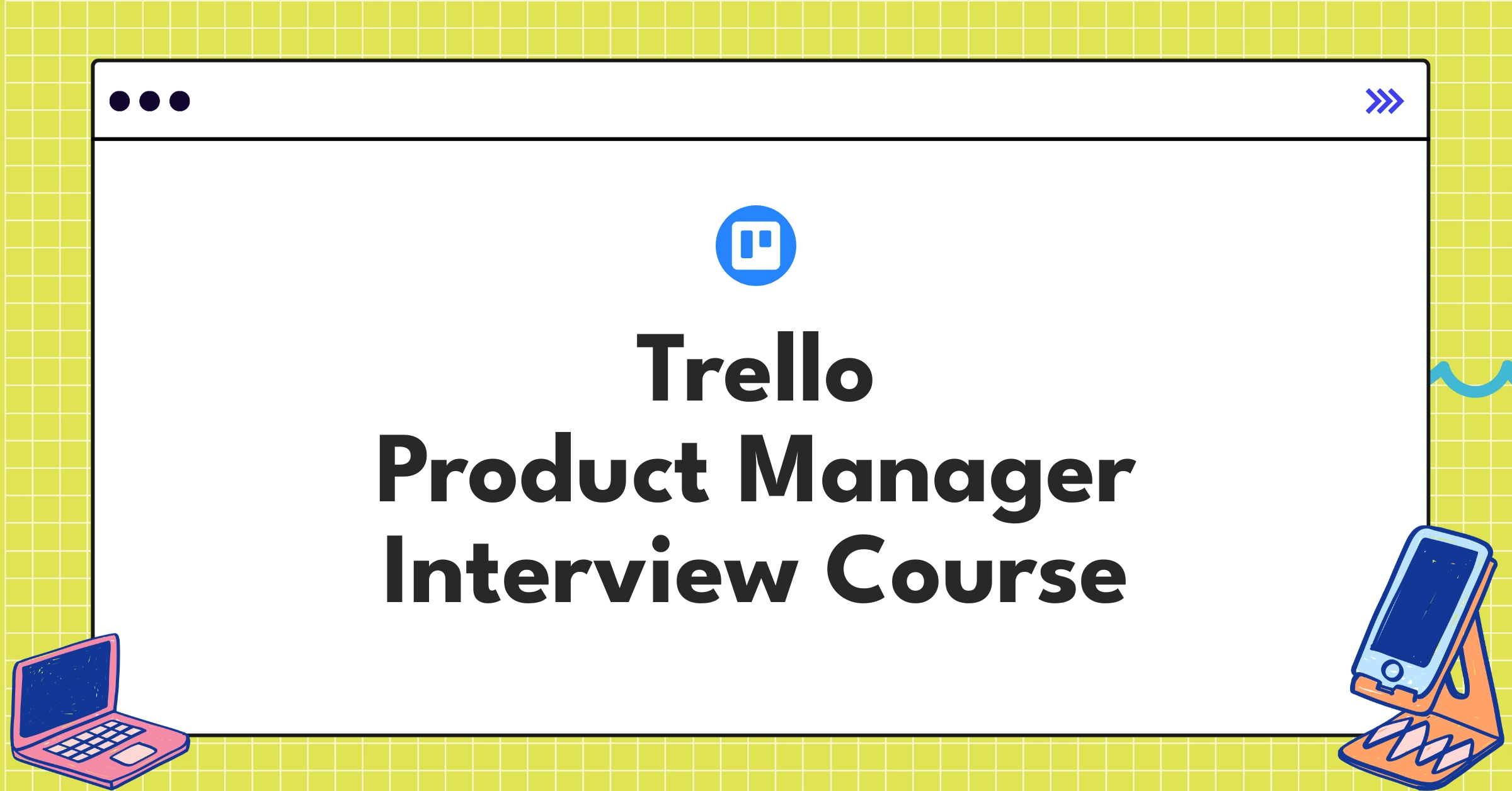 Trello Product Manager Interview Preparation: Practice Questions, Case ...