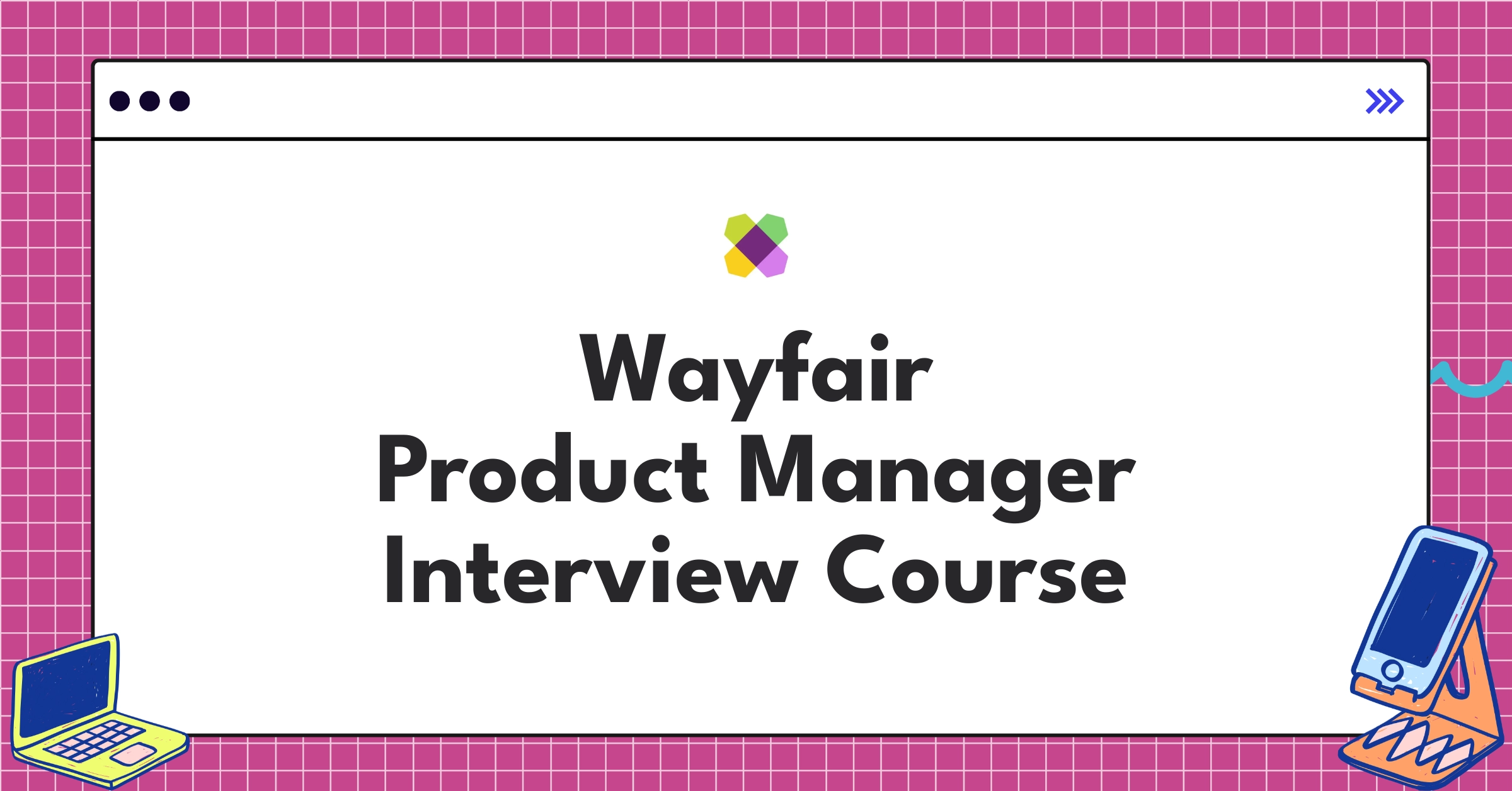 Wayfair Product Manager Interview Preparation: Practice Questions, Case ...