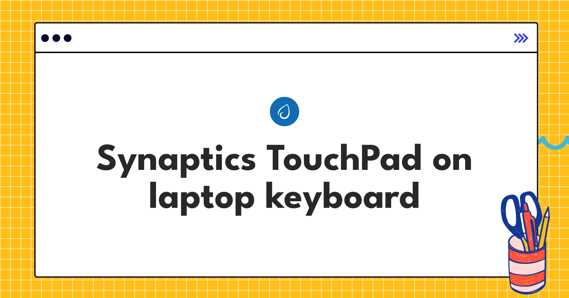 Synaptics TouchPad Teardown Analysis | UX & Strategy Insights - NextSprints