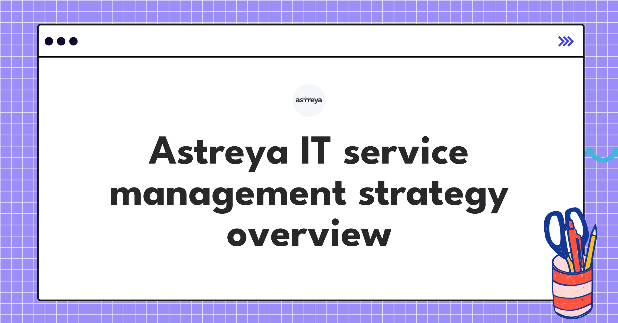 Astreya IT Service Management Teardown | Strategy Analysis - NextSprints
