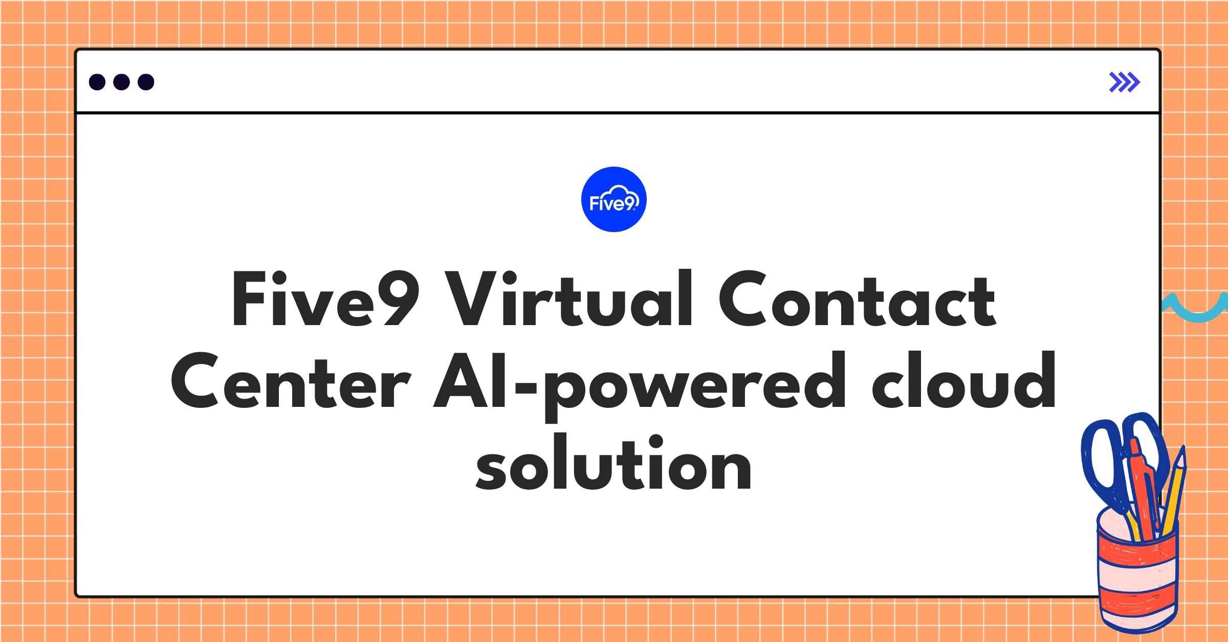 Five9 Virtual Contact Center Teardown | Cloud Contact Solution - NextSprints