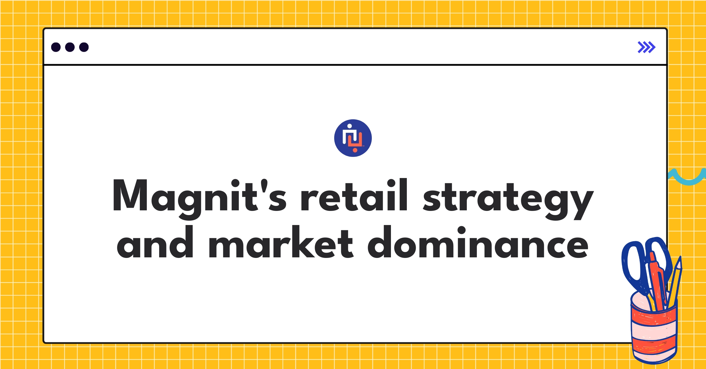 Magnit Retail Teardown Analysis | Strategy & Market Dominance - NextSprints