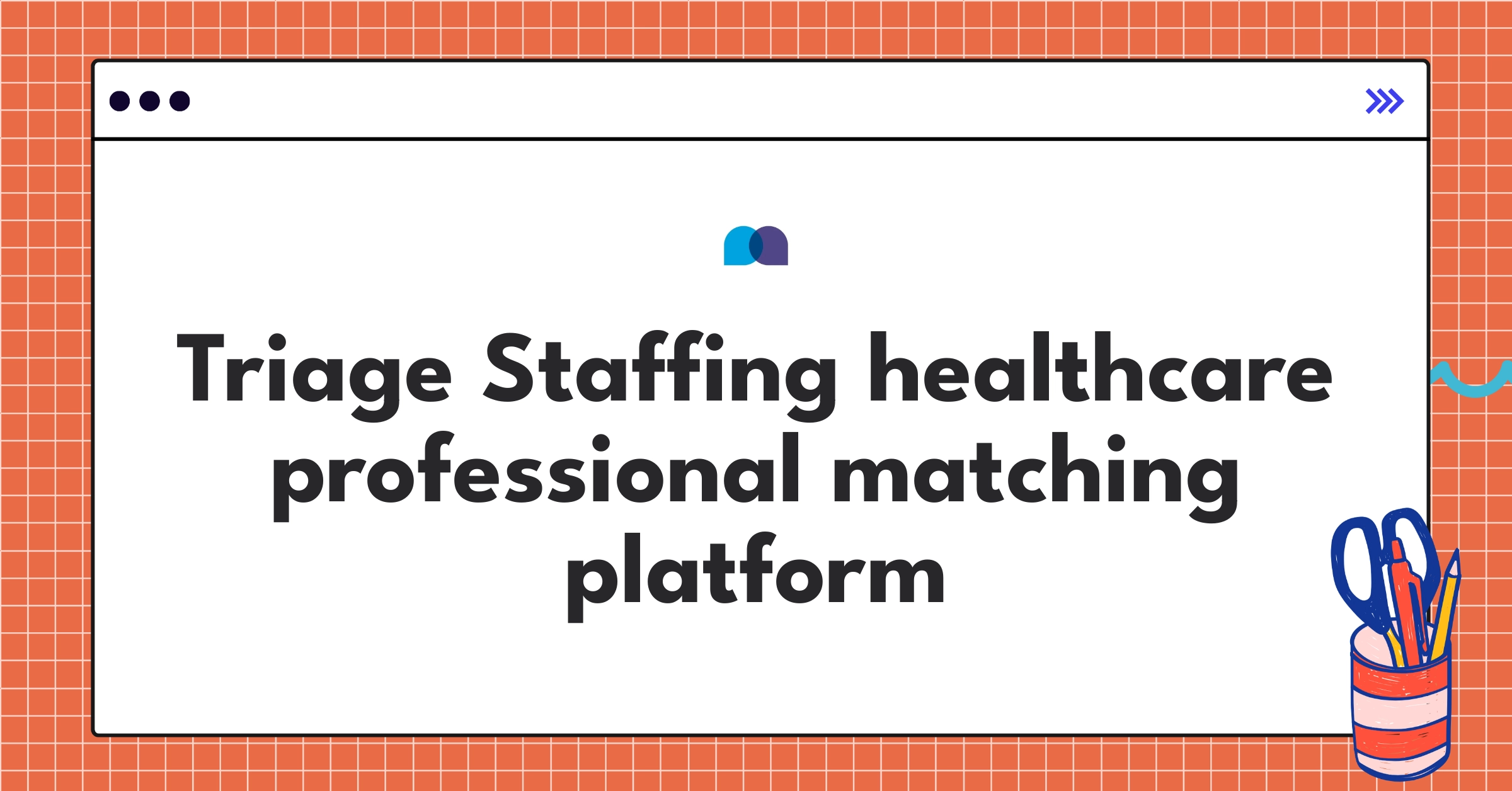 Triage Staffing Healthcare Teardown | Strategy & UX Analysis - NextSprints