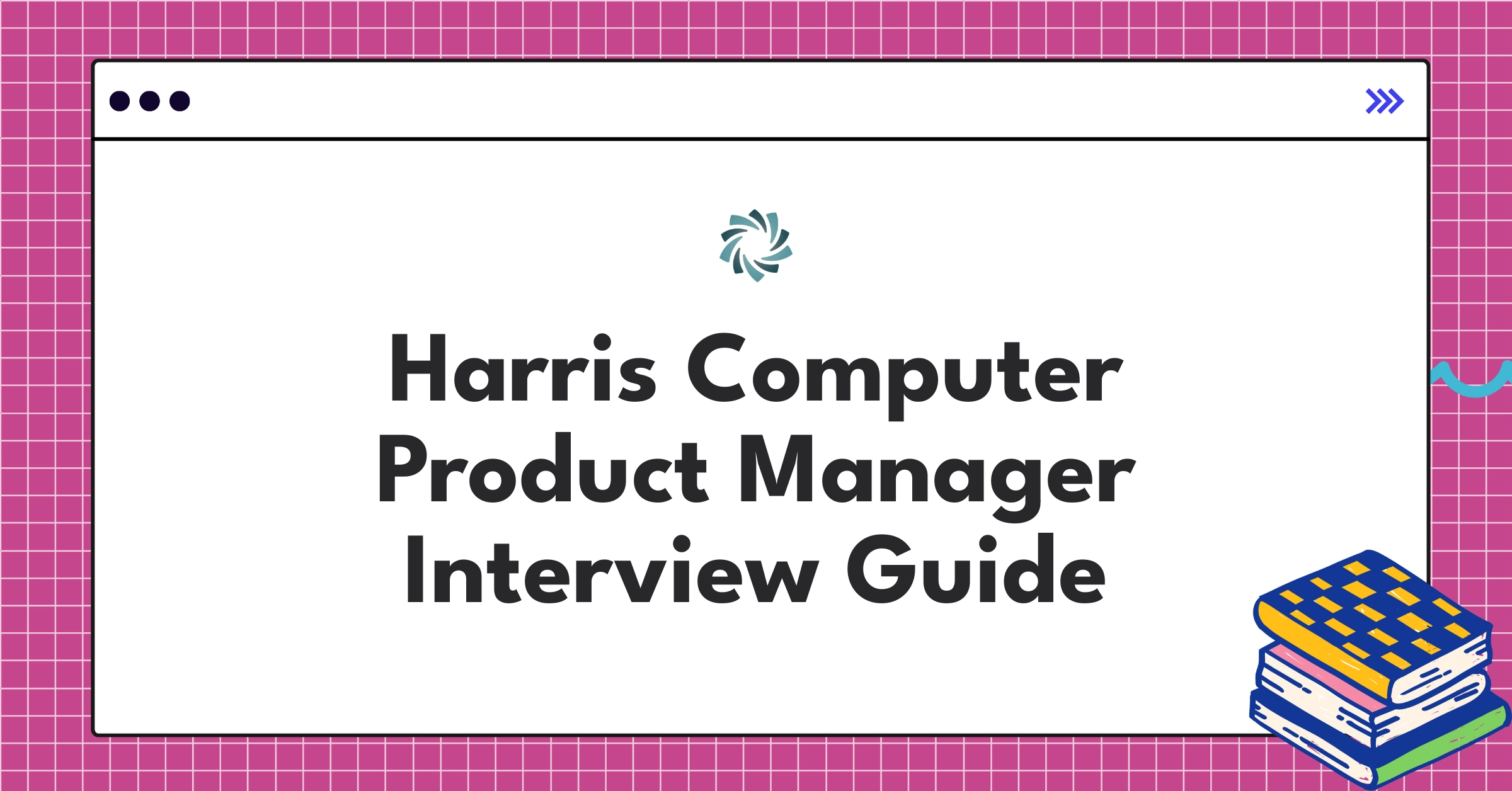 Harris Computer Product Management Interview | Strategic Guide ...