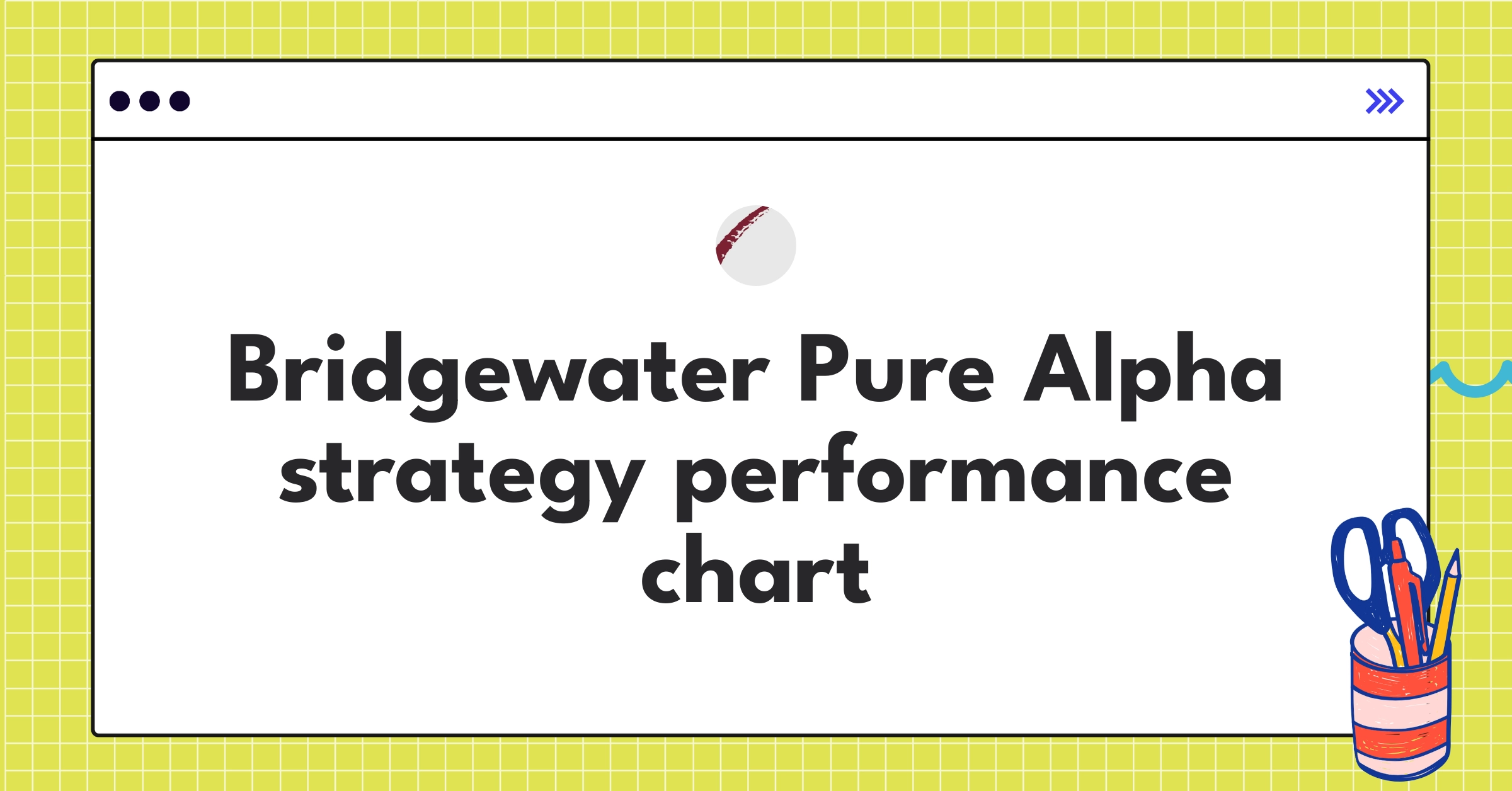 Bridgewater Pure Alpha Strategy Teardown | 2025 Analysis - NextSprints