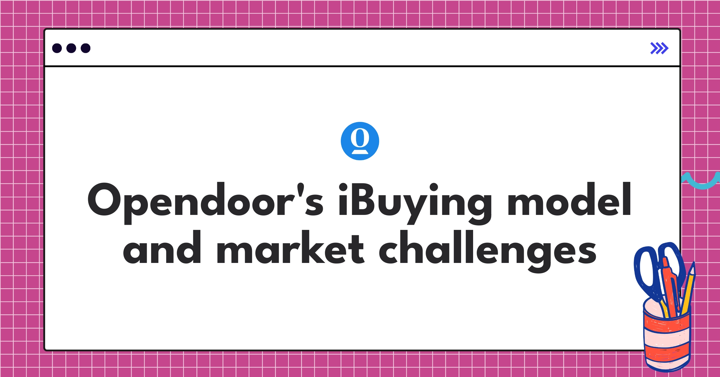 Opendoor Product Teardown Analysis | iBuying Strategy & UX - NextSprints