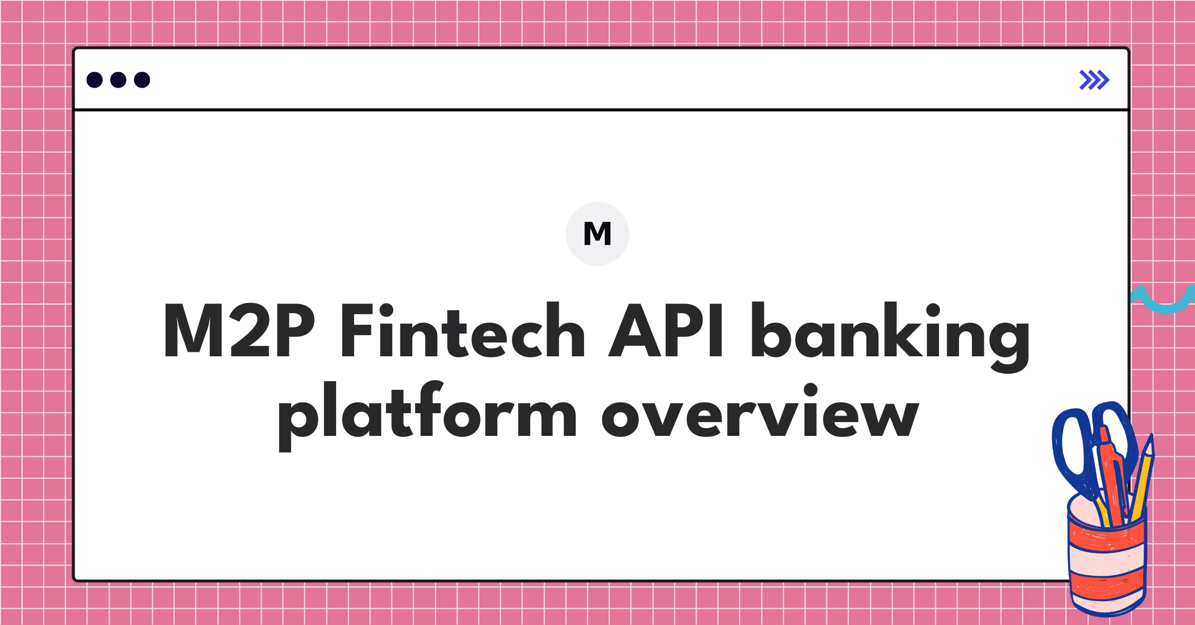 M2P Fintech API Banking Platform Teardown | Strategy Analysis - NextSprints