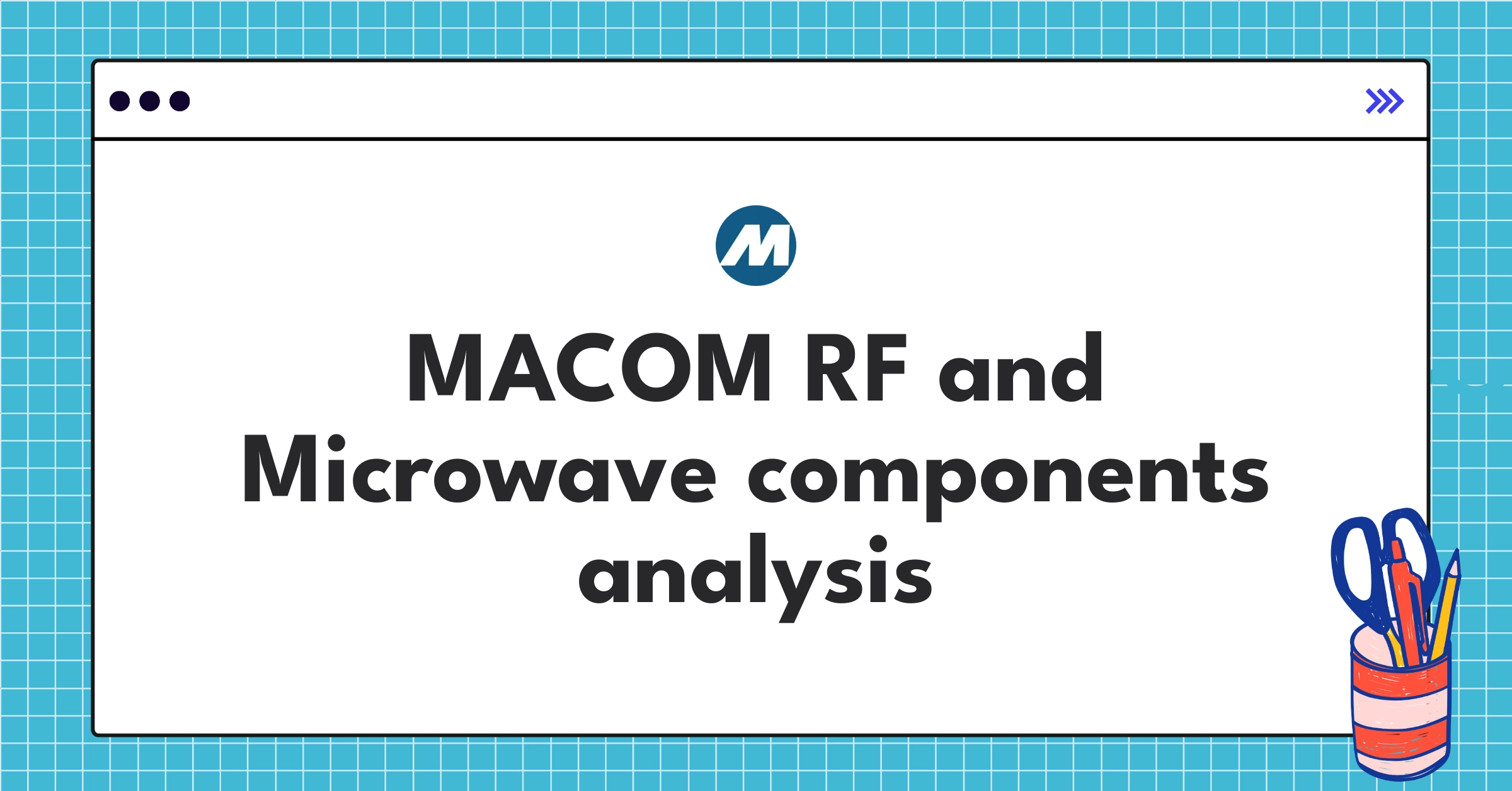 MACOM RF & Microwave Teardown Analysis | Strategy & Tech - NextSprints