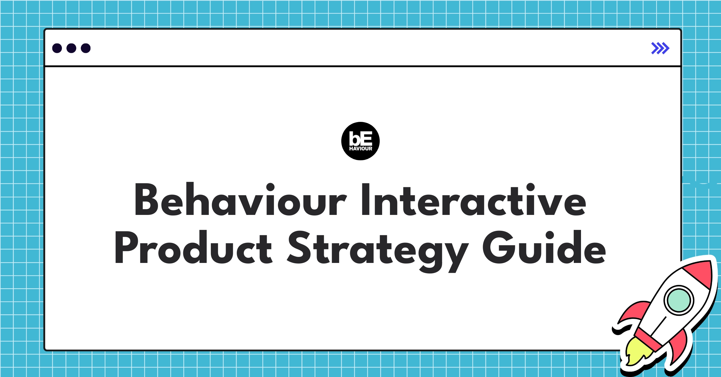 Behaviour Interactive Product Strategy Guide | 2025 Roadmap - NextSprints