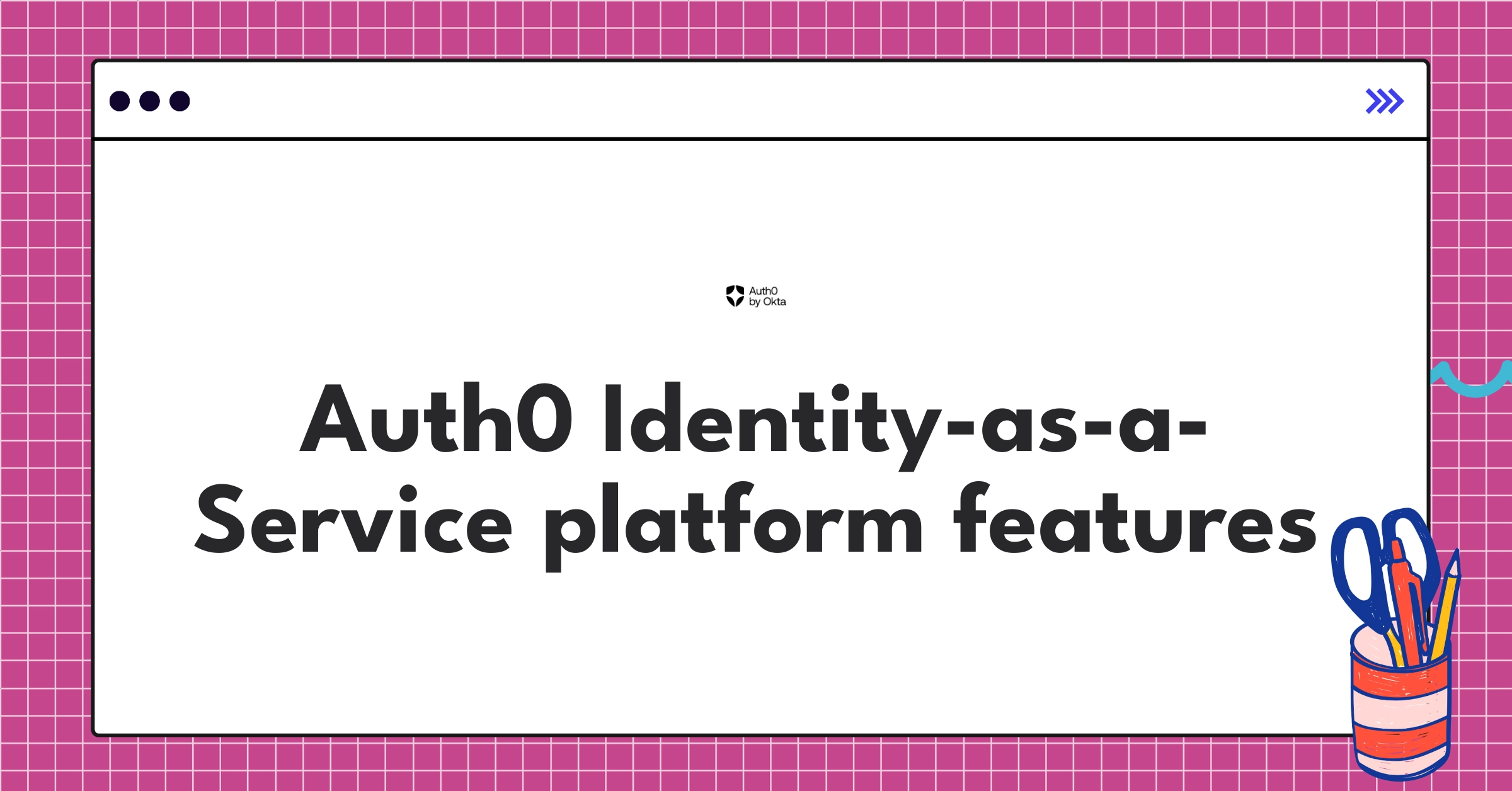 Auth0 IDaaS Teardown Analysis | Strategy & Features - NextSprints