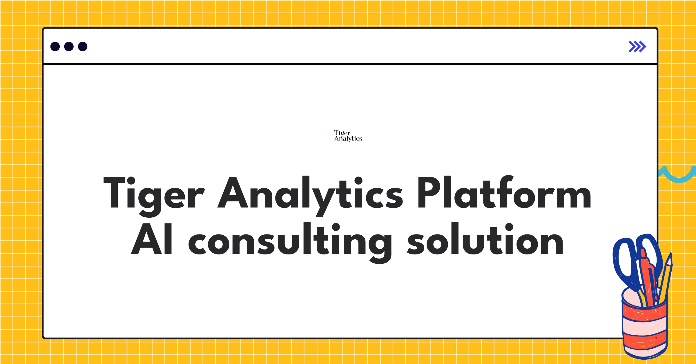 Tiger Analytics Platform Teardown | AI Consulting Solution - NextSprints